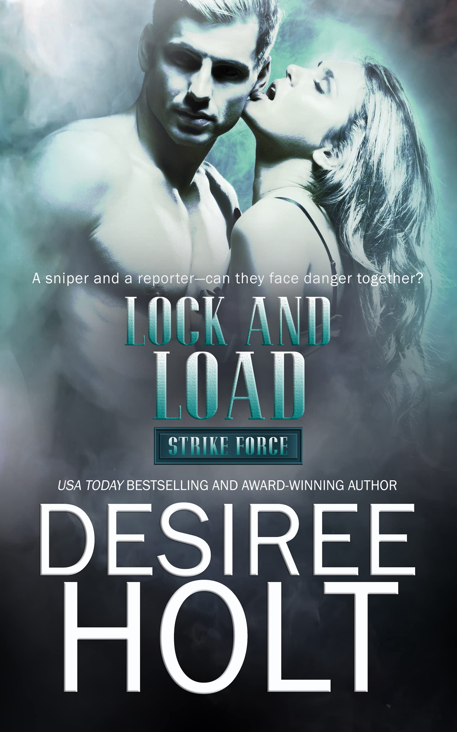 Lock and Load (Strike Force Book 2) by Desiree Holt | Goodreads
