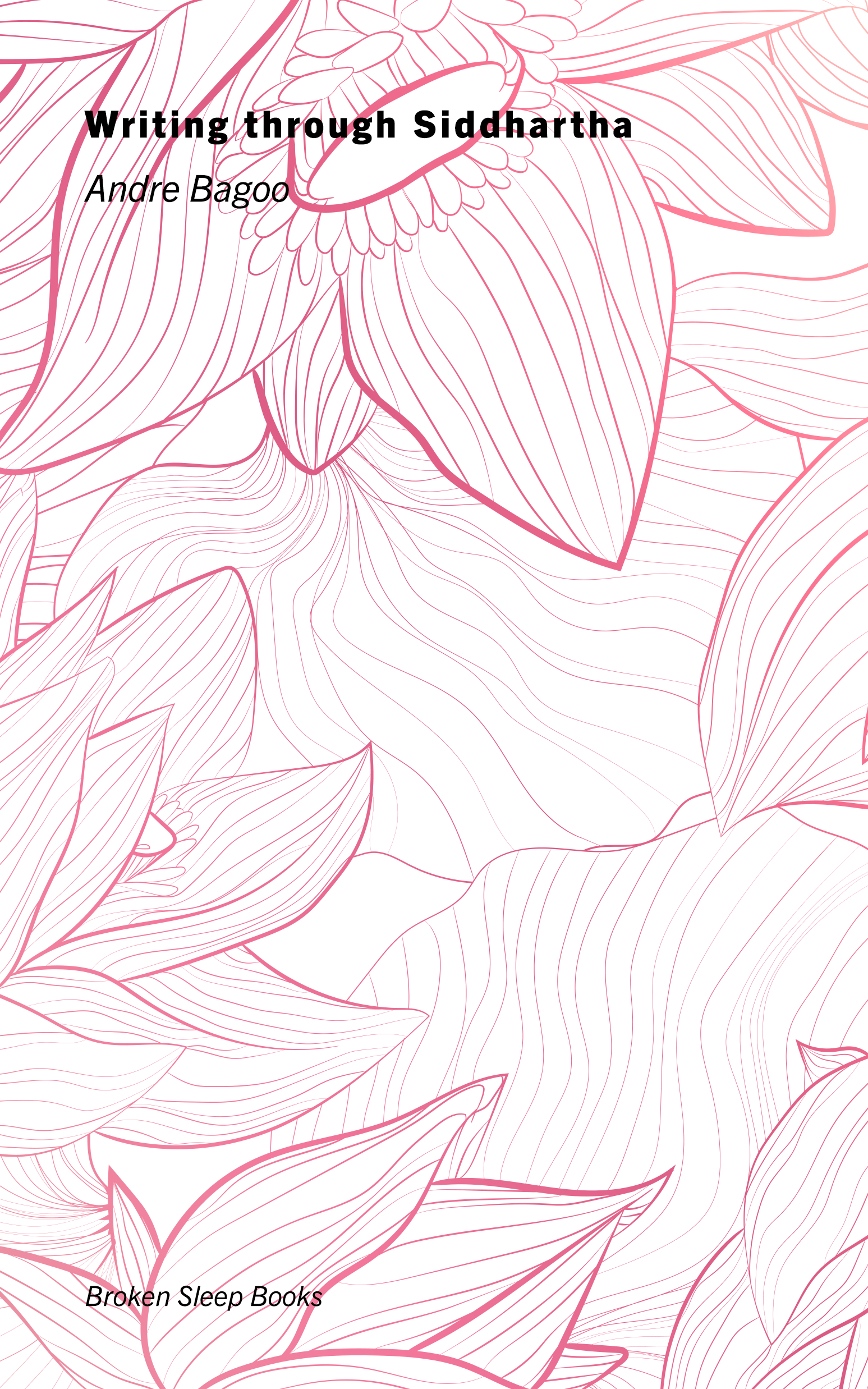 Writing Through Siddhartha by Andre Bagoo | Goodreads