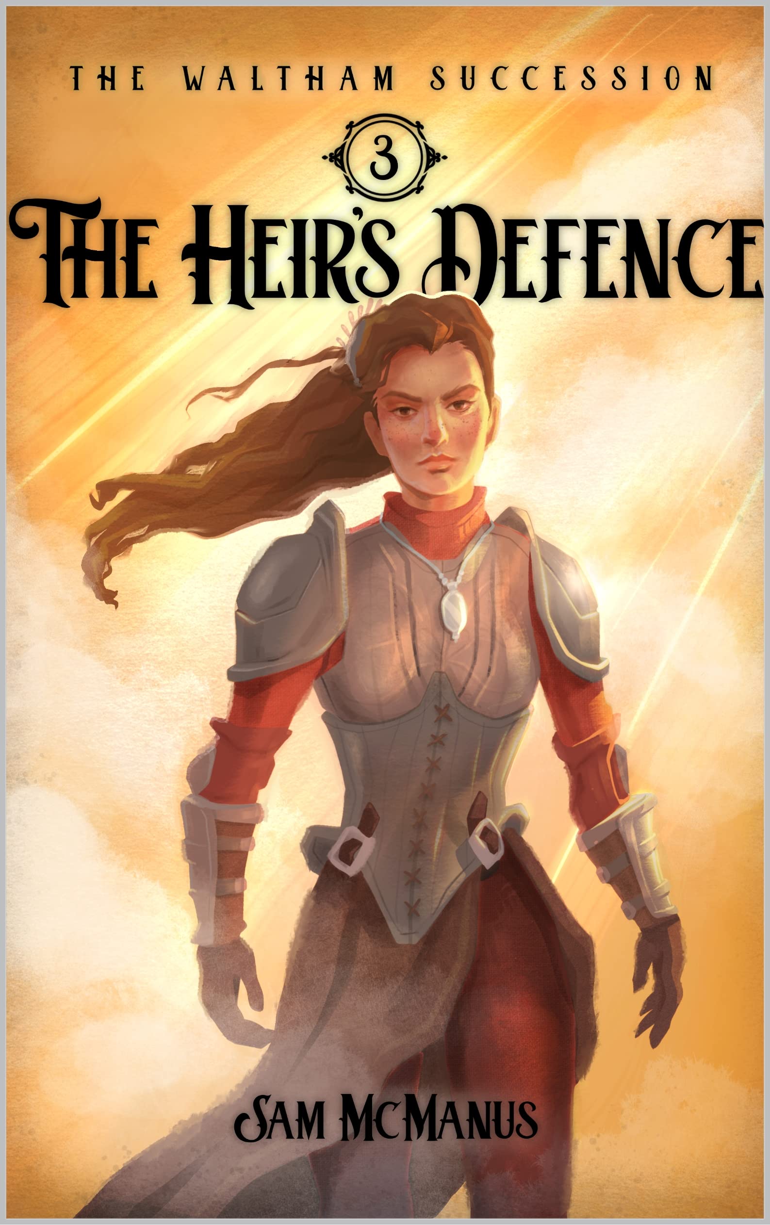 The Heir's Defence (The Waltham Succession Book 3) by Sam McManus | Goodreads
