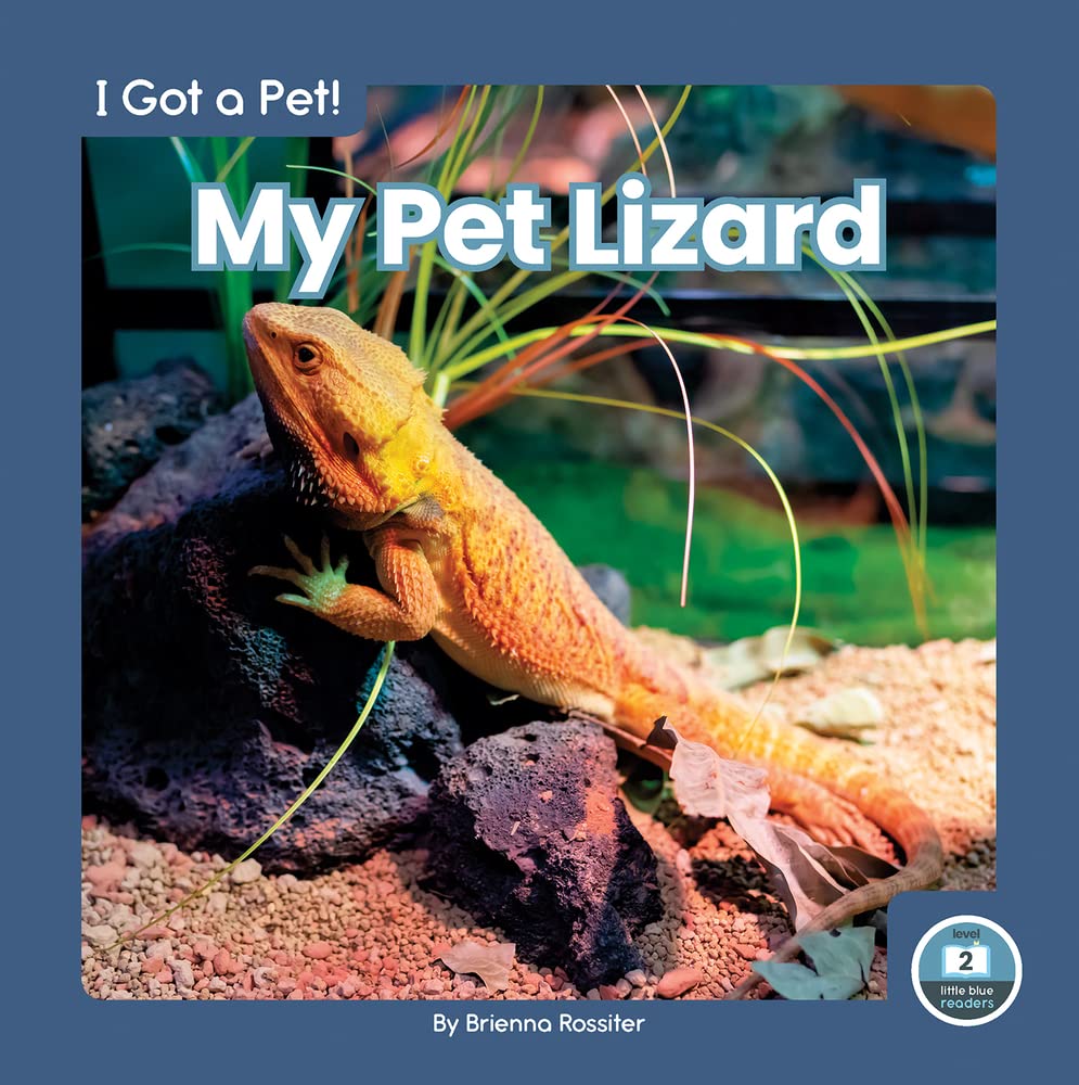 My Pet Lizard (I Got a Pet!) by Brienna Rossiter | Goodreads