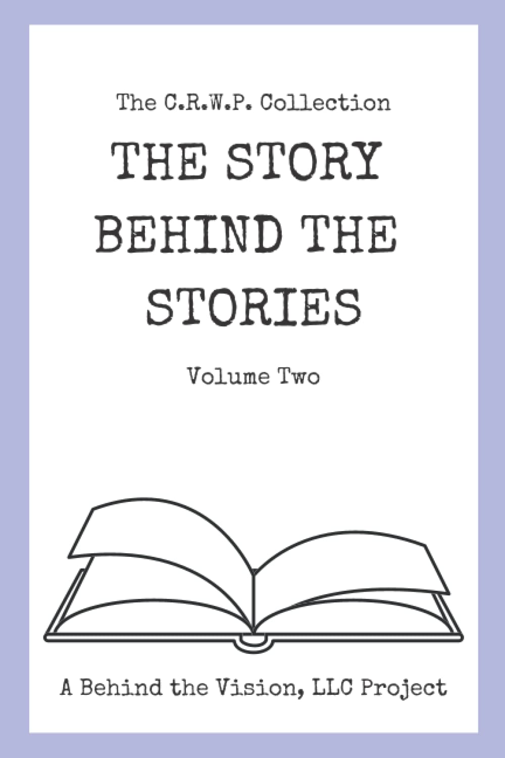 The Story Behind the Stories: Volume Two by Behind the Vision | Goodreads