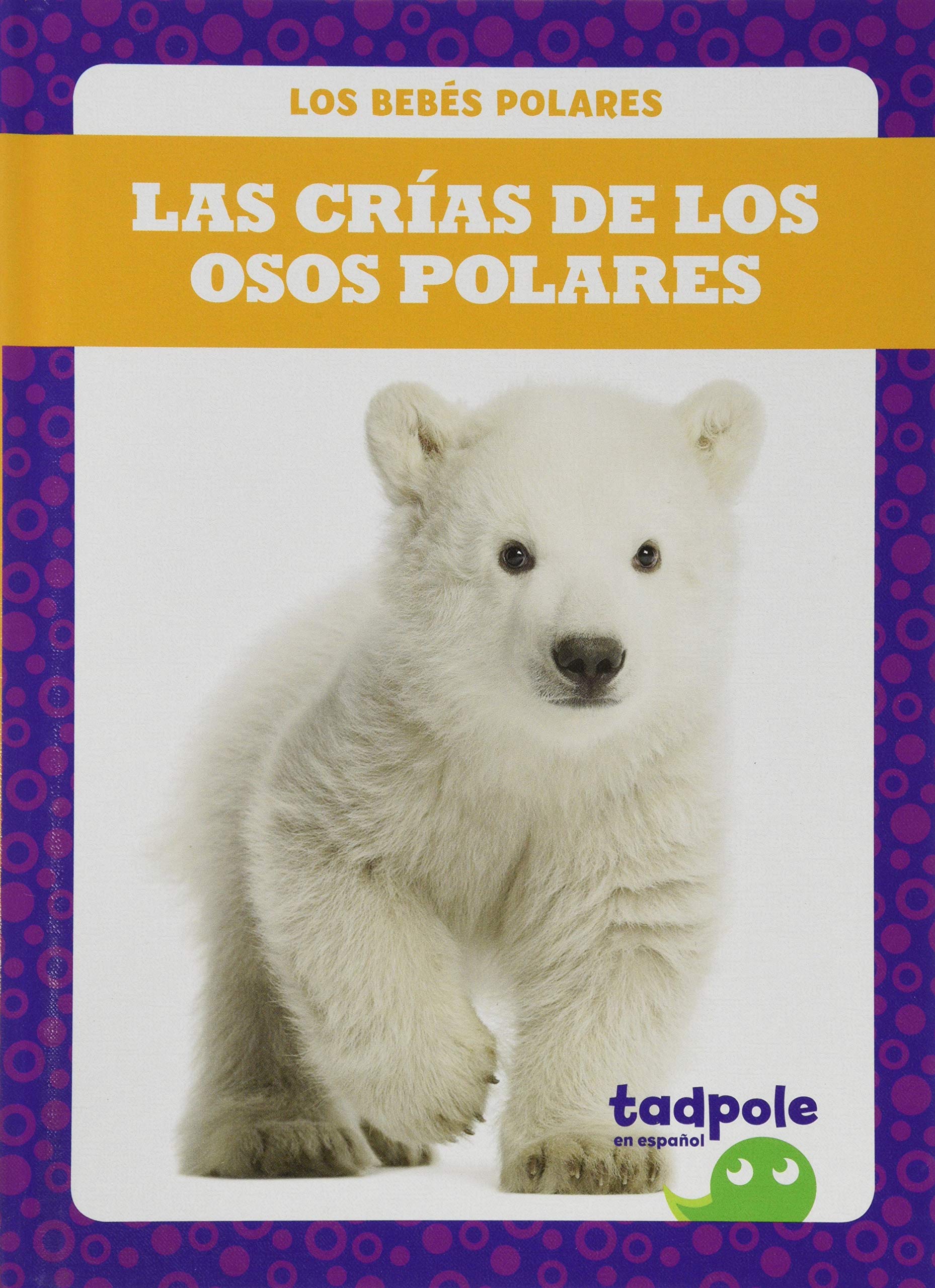 Las crías de los osos polares (Polar Bear Cubs) (Tadpole Books Spanish ...