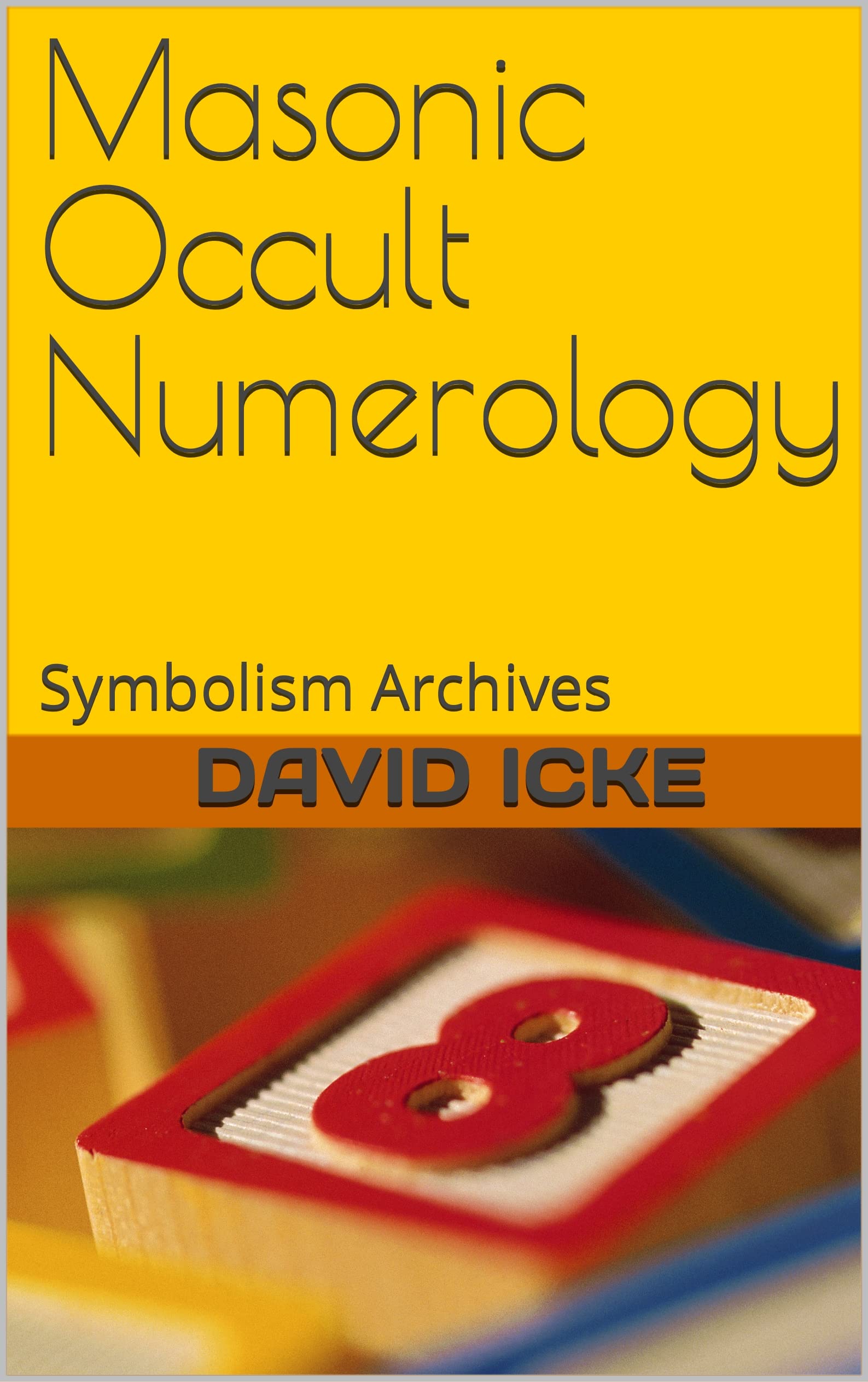Masonic Occult Numerology: Symbolism Archives by David Icke | Goodreads