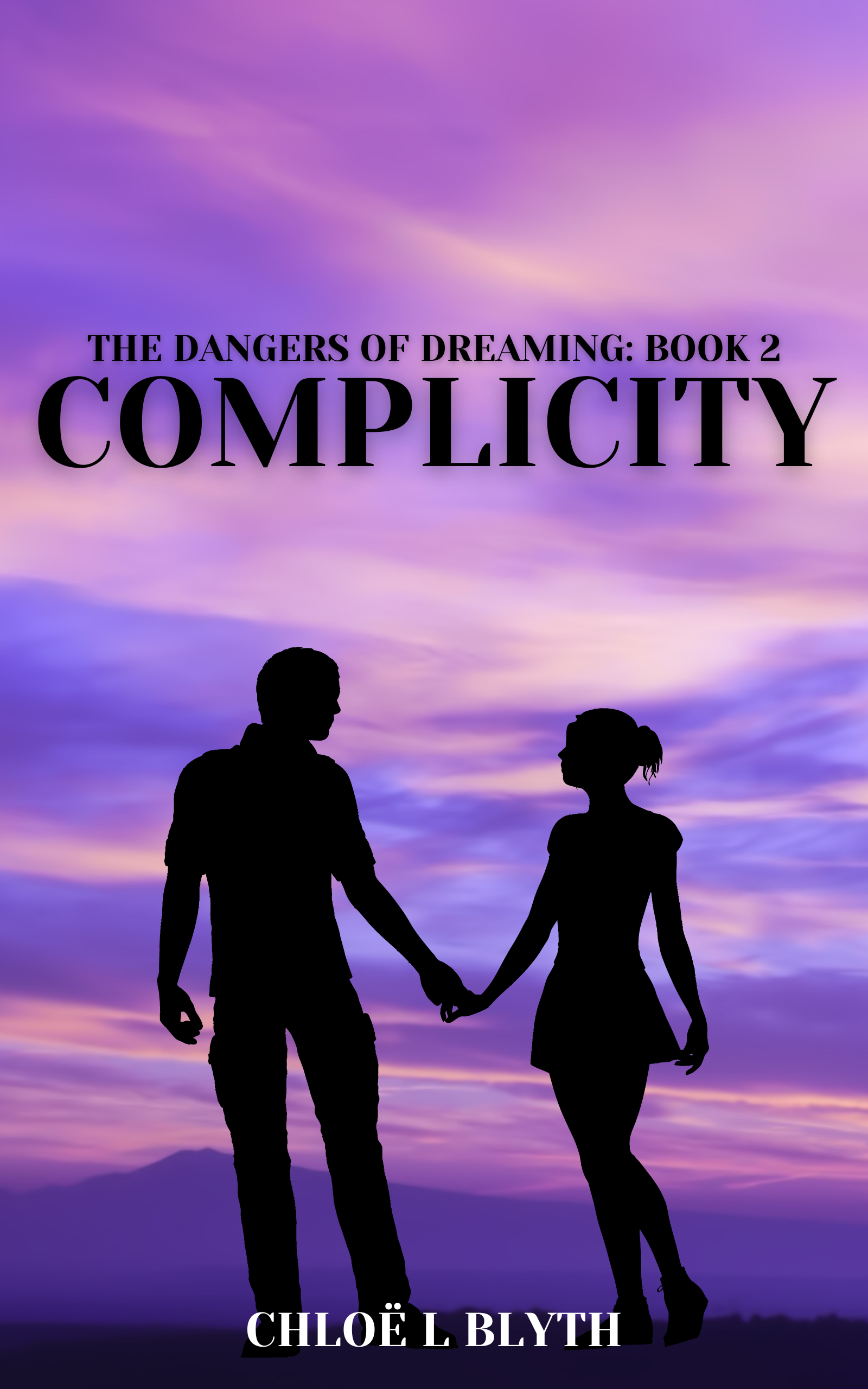 Complicity (The Dangers of Dreaming, #2) by Chloë L. Blyth | Goodreads