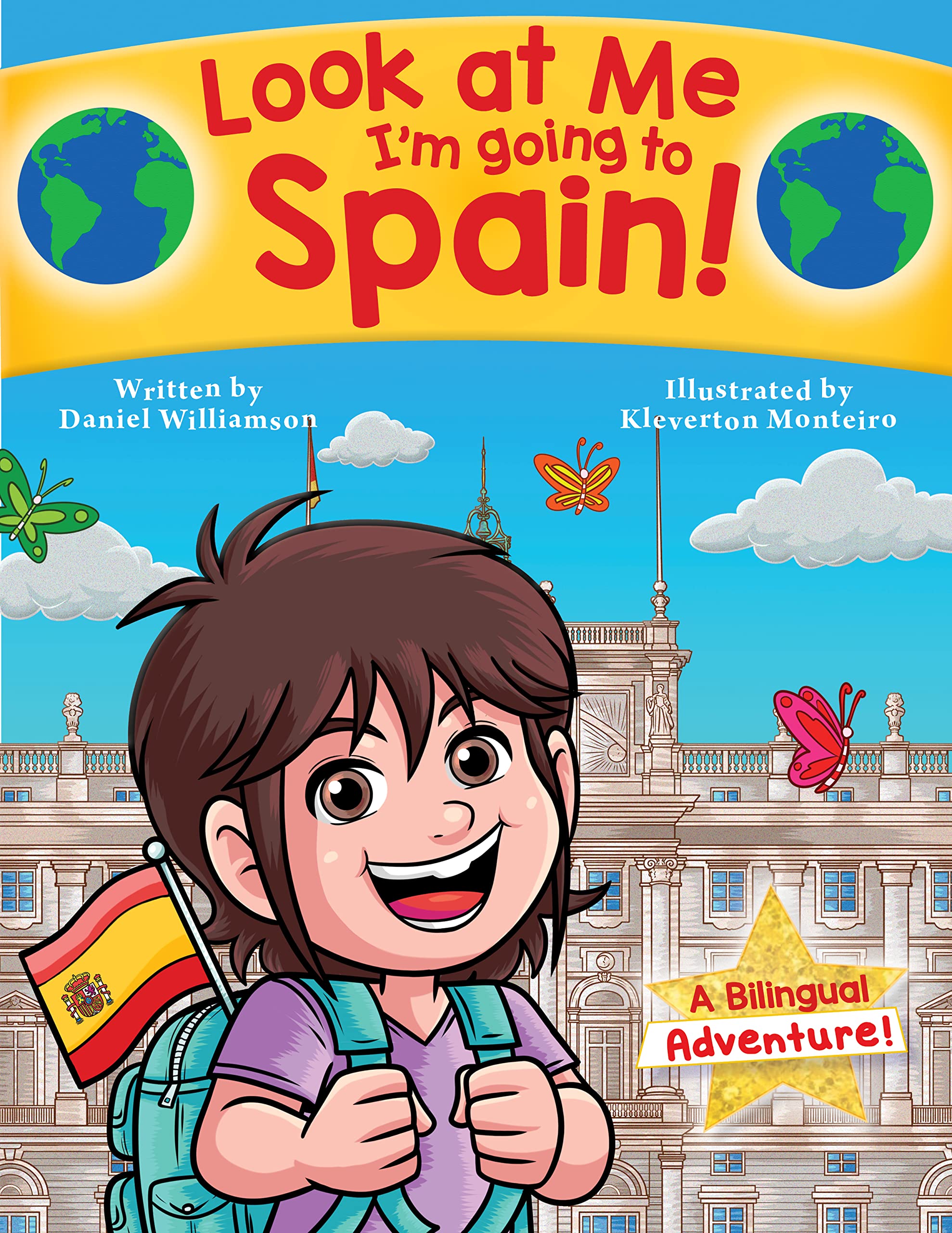 Look at Me I'm going to Spain!: A Bilingual Adventure! by Daniel ...