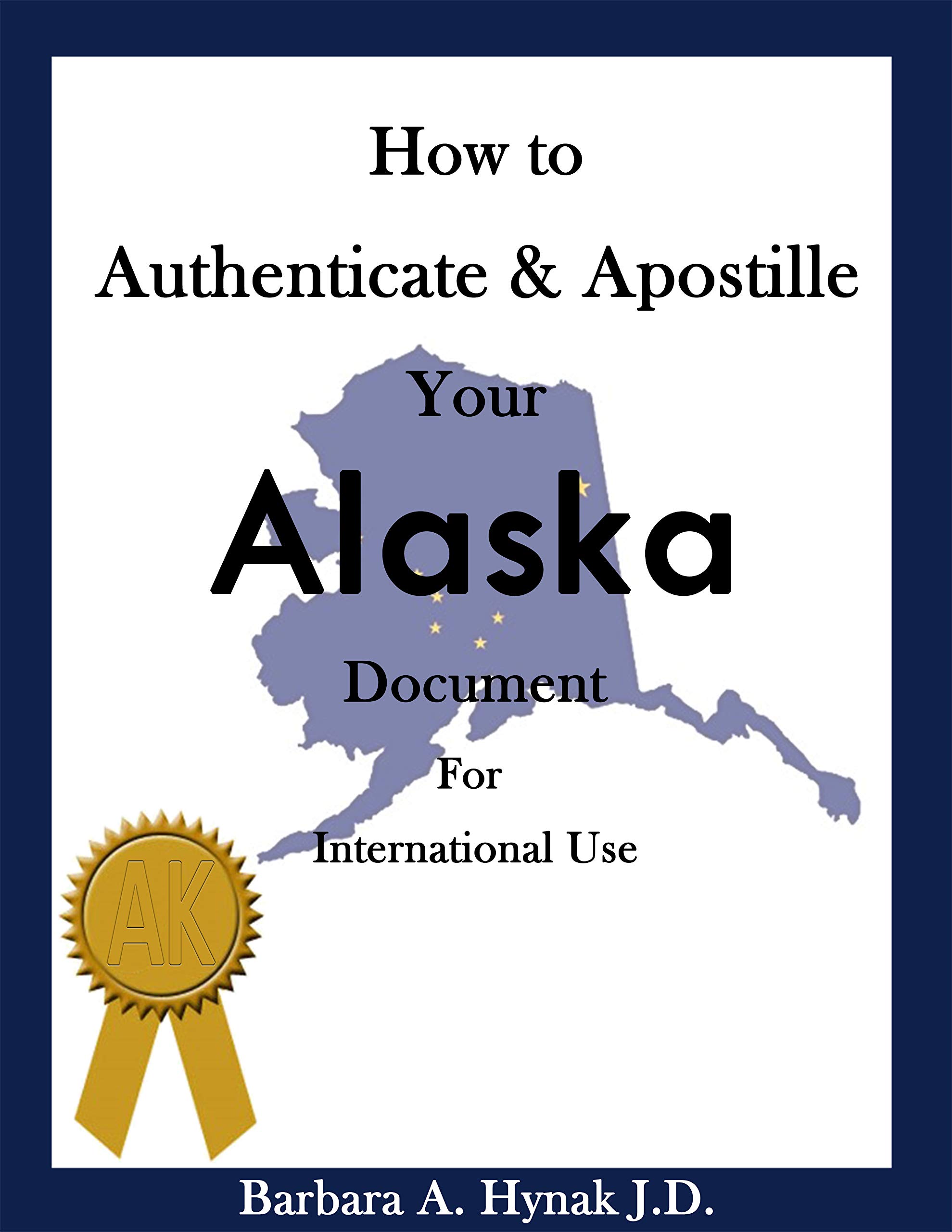 How to Authenticate & Apostille Your Alaska Document for International ...