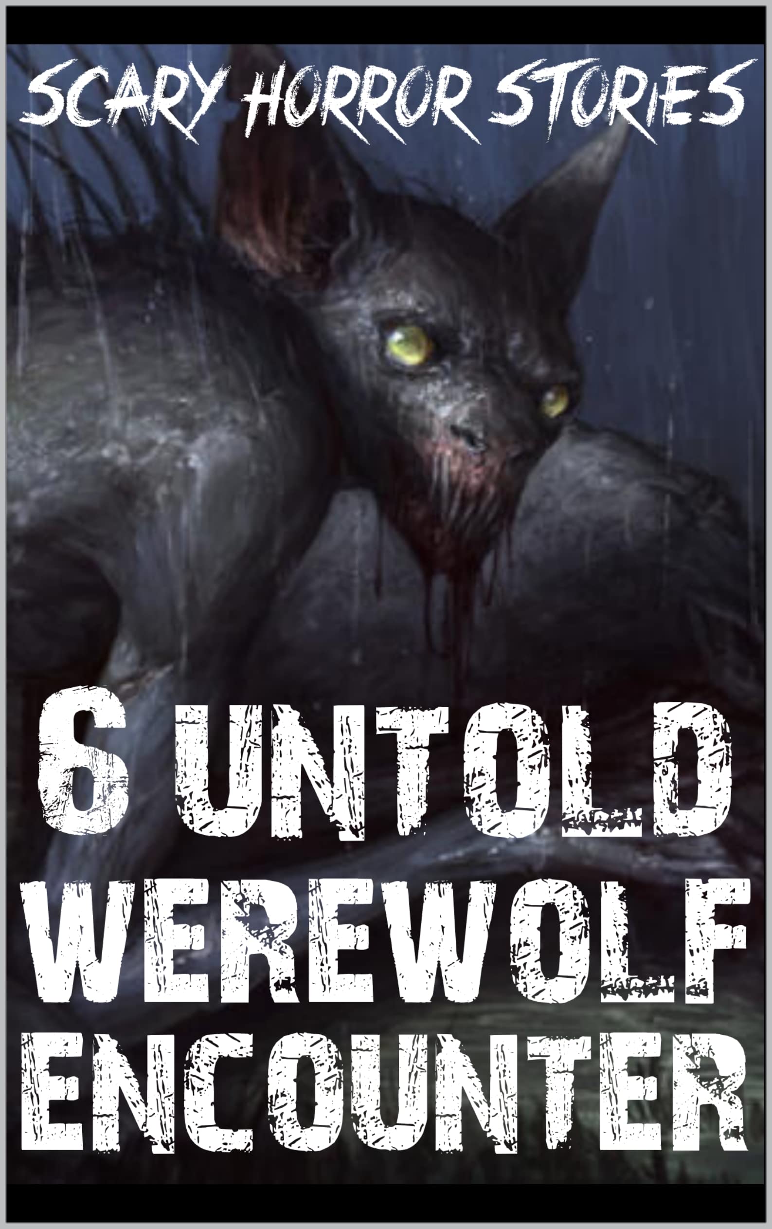 6 UNTOLD Scary Werewolf Encounter: True Wolfman Sightings Horror ...