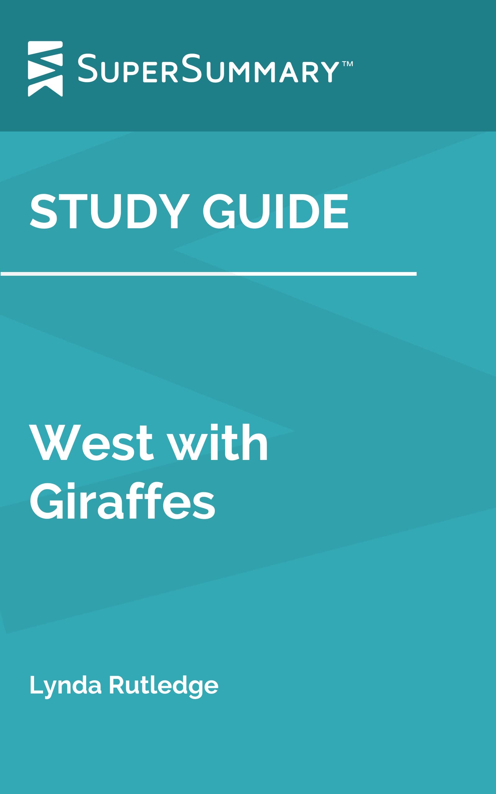 Study Guide: West with Giraffes by Lynda Rutledge by SuperSummary ...