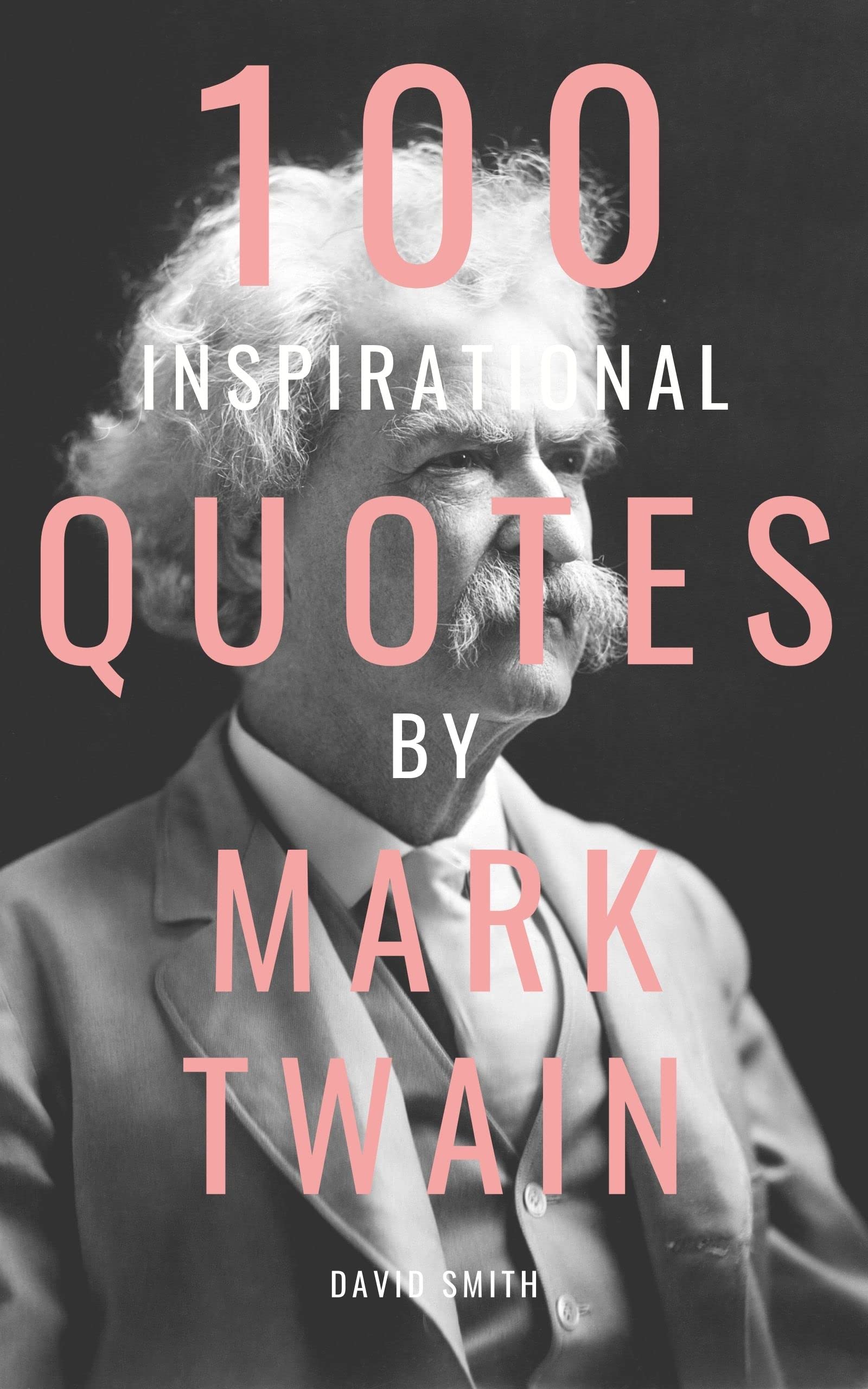 100 Inspirational Quotes By Mark Twain: A Boost Of Wisdom And ...