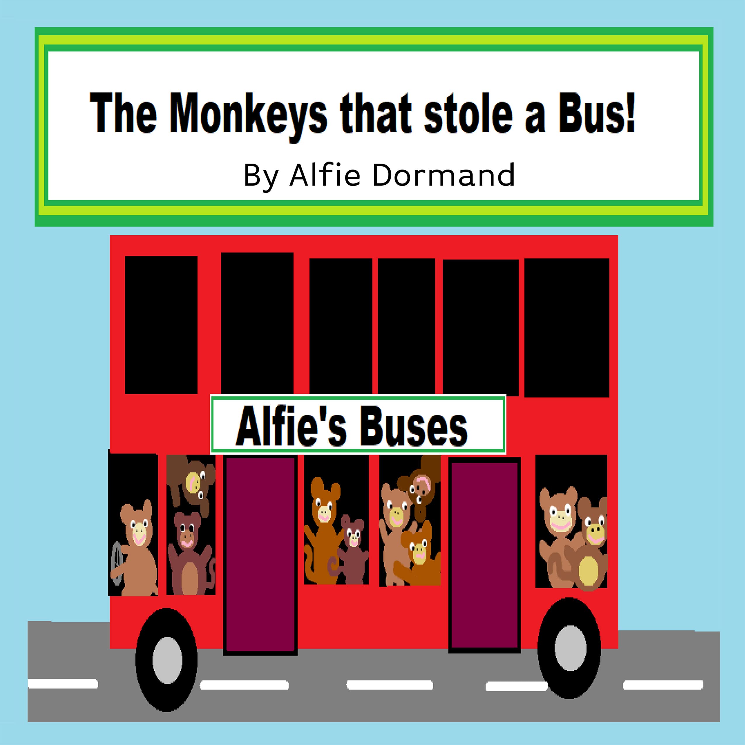 The monkeys that stole a bus! by Alfie dormand | Goodreads