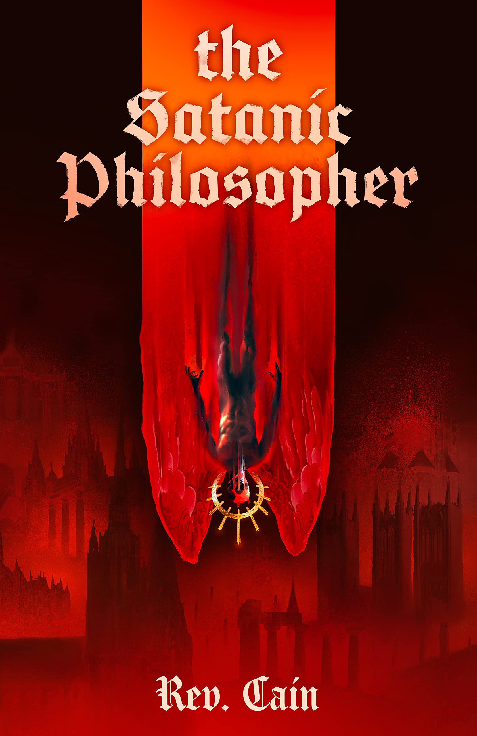The Satanic Philosopher by Rev. Cain | Goodreads