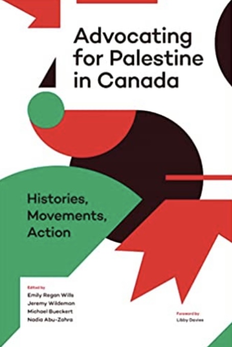 Advocating for Palestine in Canada: Histories, Movements, Action by ...