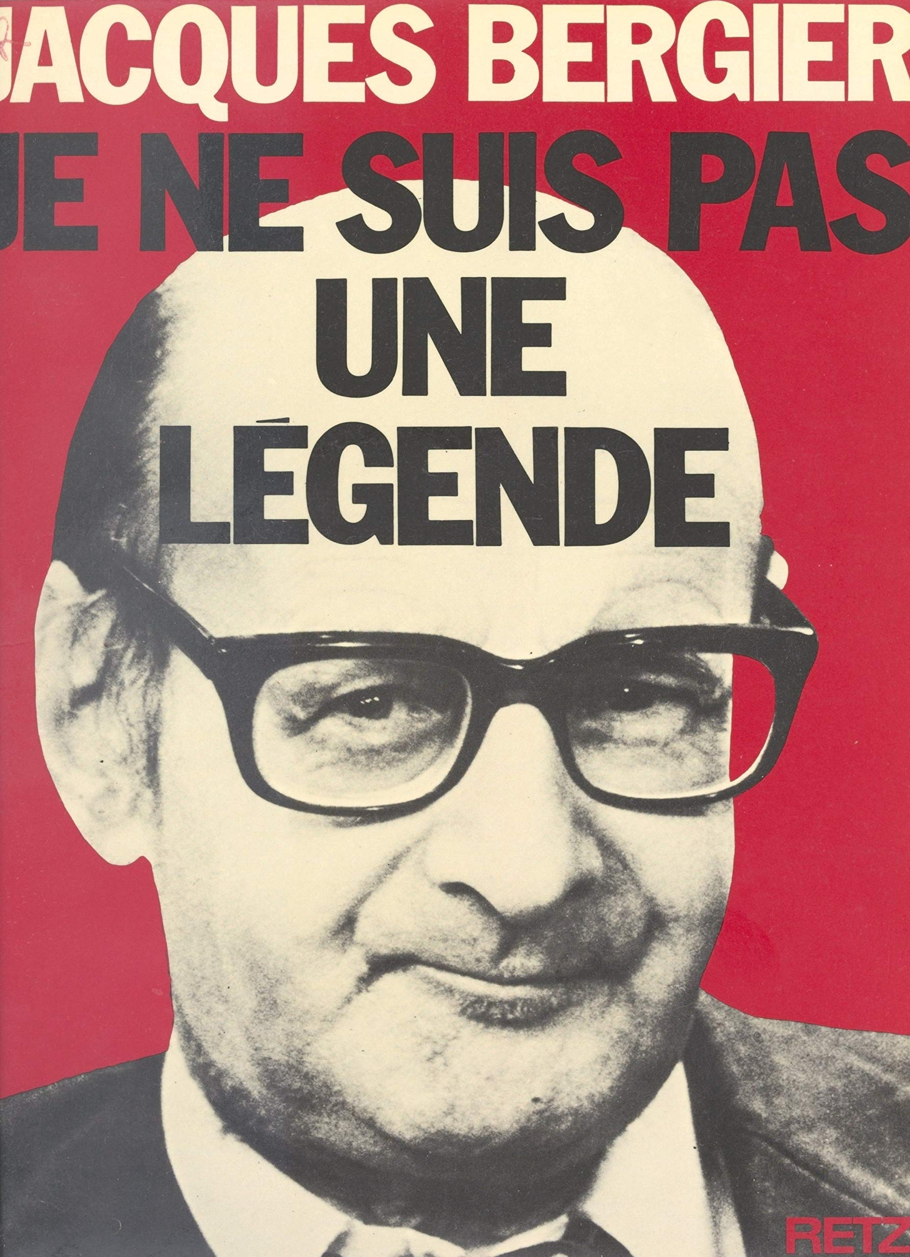 Je ne suis pas une légende (French Edition) by Jacques Bergier | Goodreads
