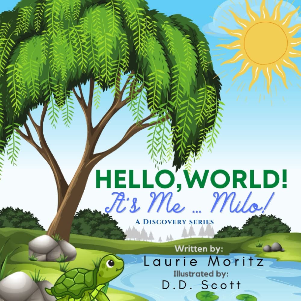 Hello World, It's Me Milo!: A Discovery Series by Laurie Moritz | Goodreads
