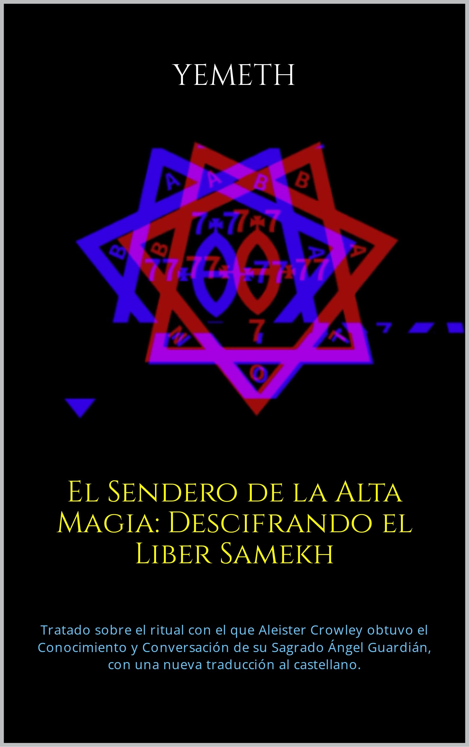 El Sendero de la Alta Magia: Descifrando el Liber Samekh: Tratado sobre ...