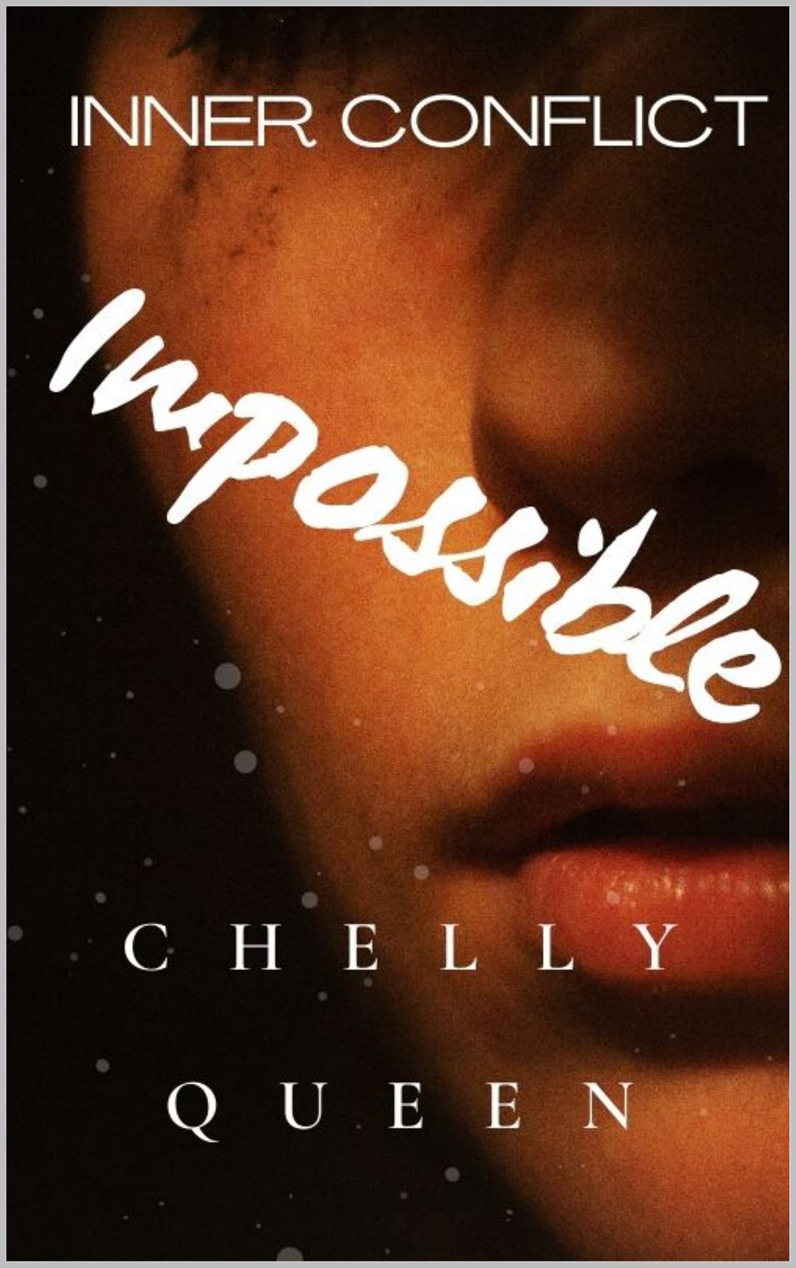 Impossible: Inner Conflicts by Chelly Queen | Goodreads