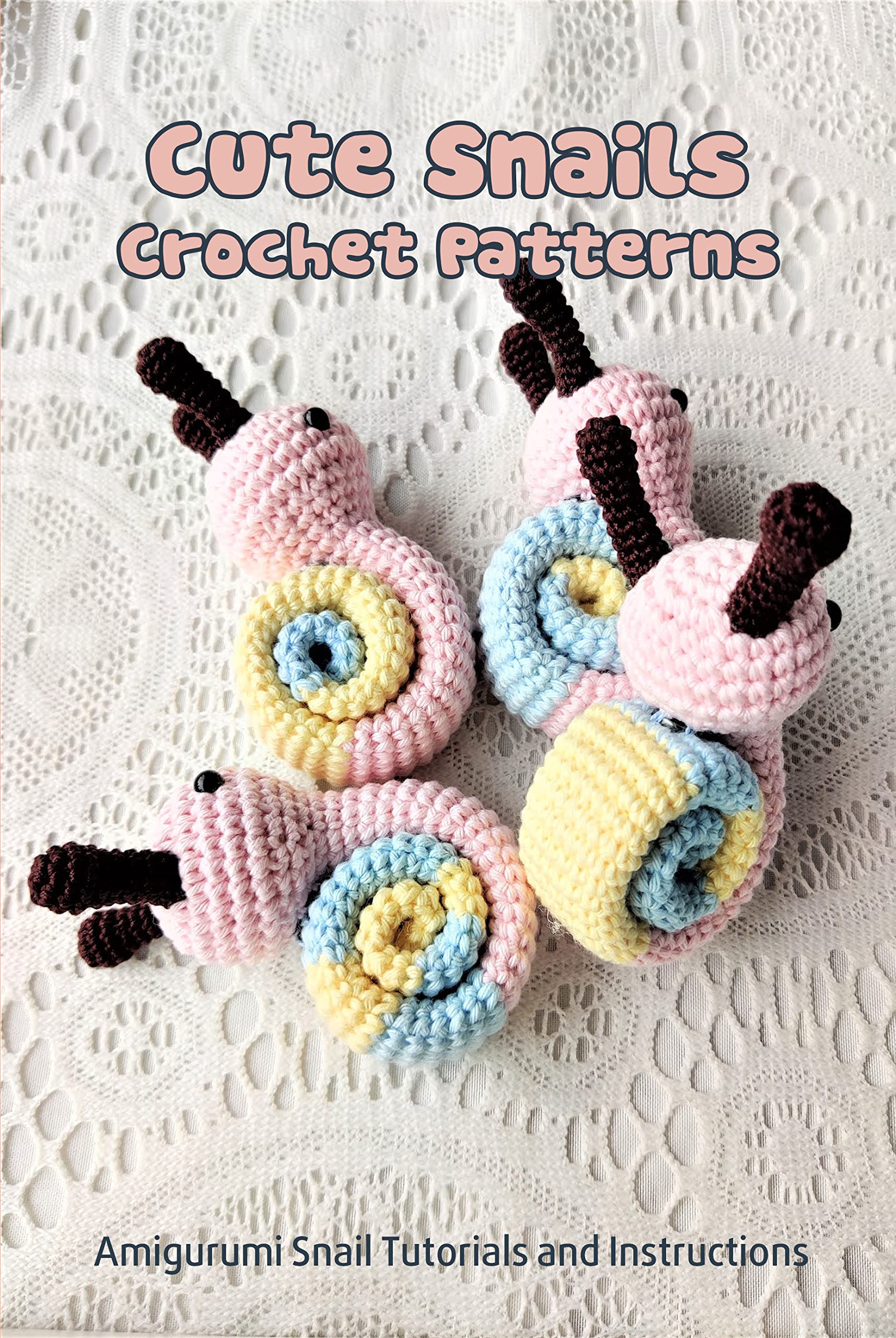 Cute Snails Crochet Patterns: Amigurumi Snail Tutorials and ...
