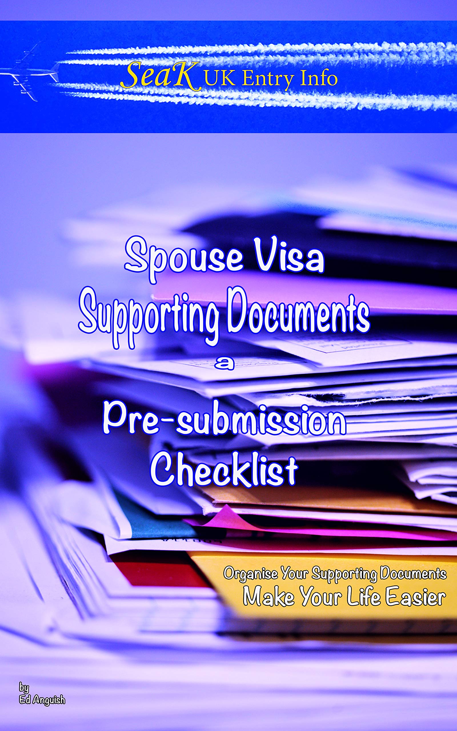 Spouse Visa Supporting Documents: Pre-submission Checklist by Ed ...