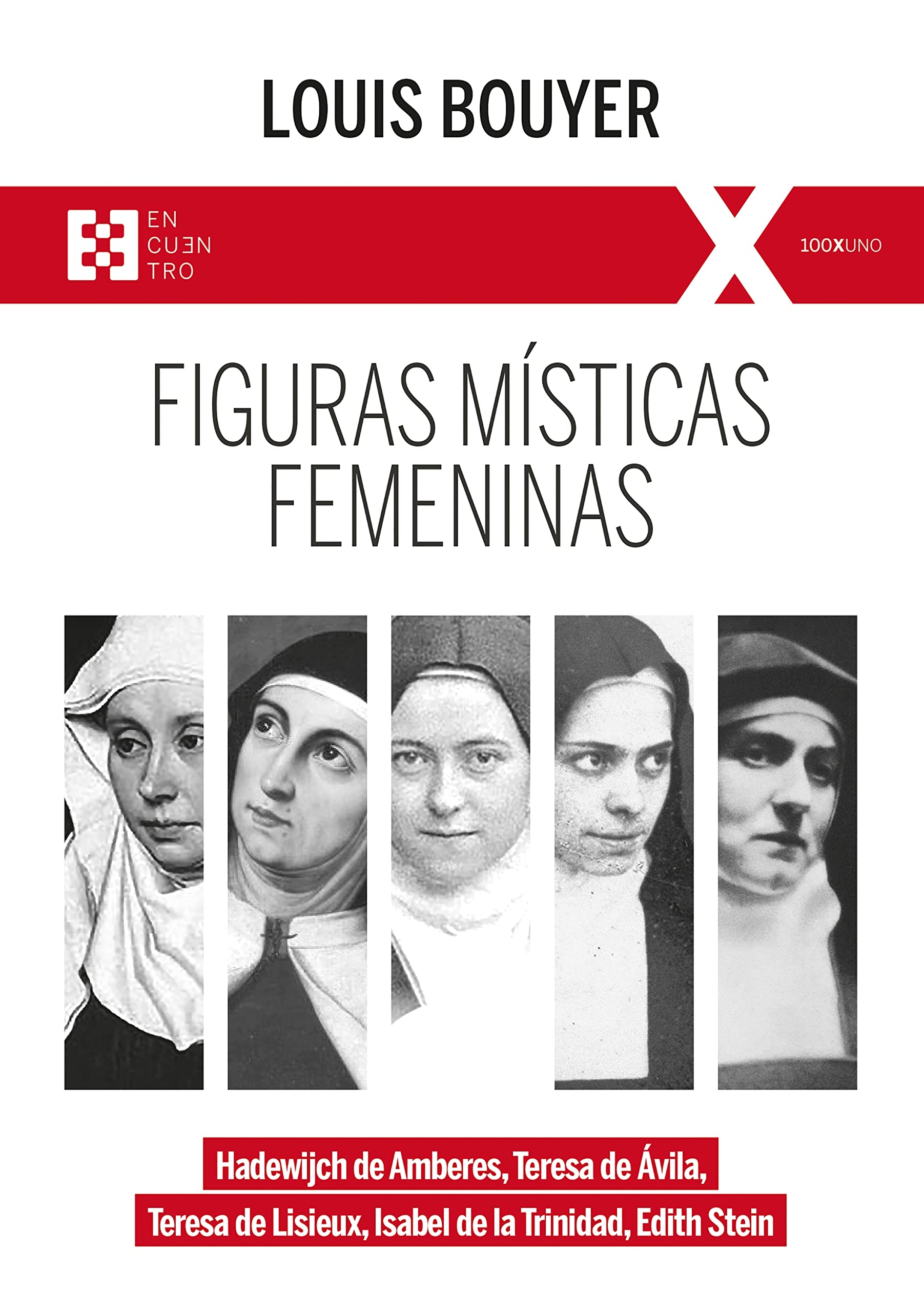 Figuras místicas femeninas: Hadewijch de Amberes, Teresa de Ávila ...