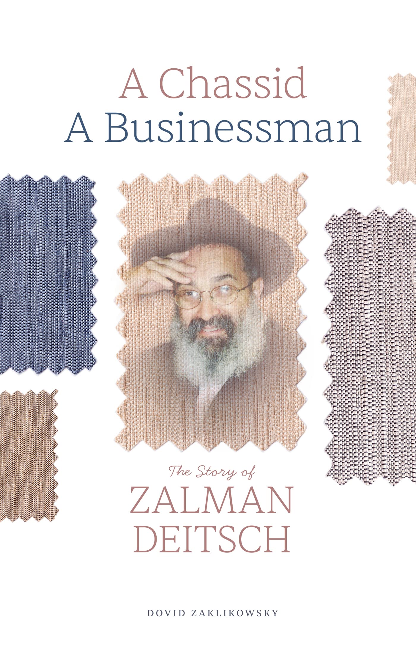 A Chassid A Businessman by Dovid Zaklikowski | Goodreads