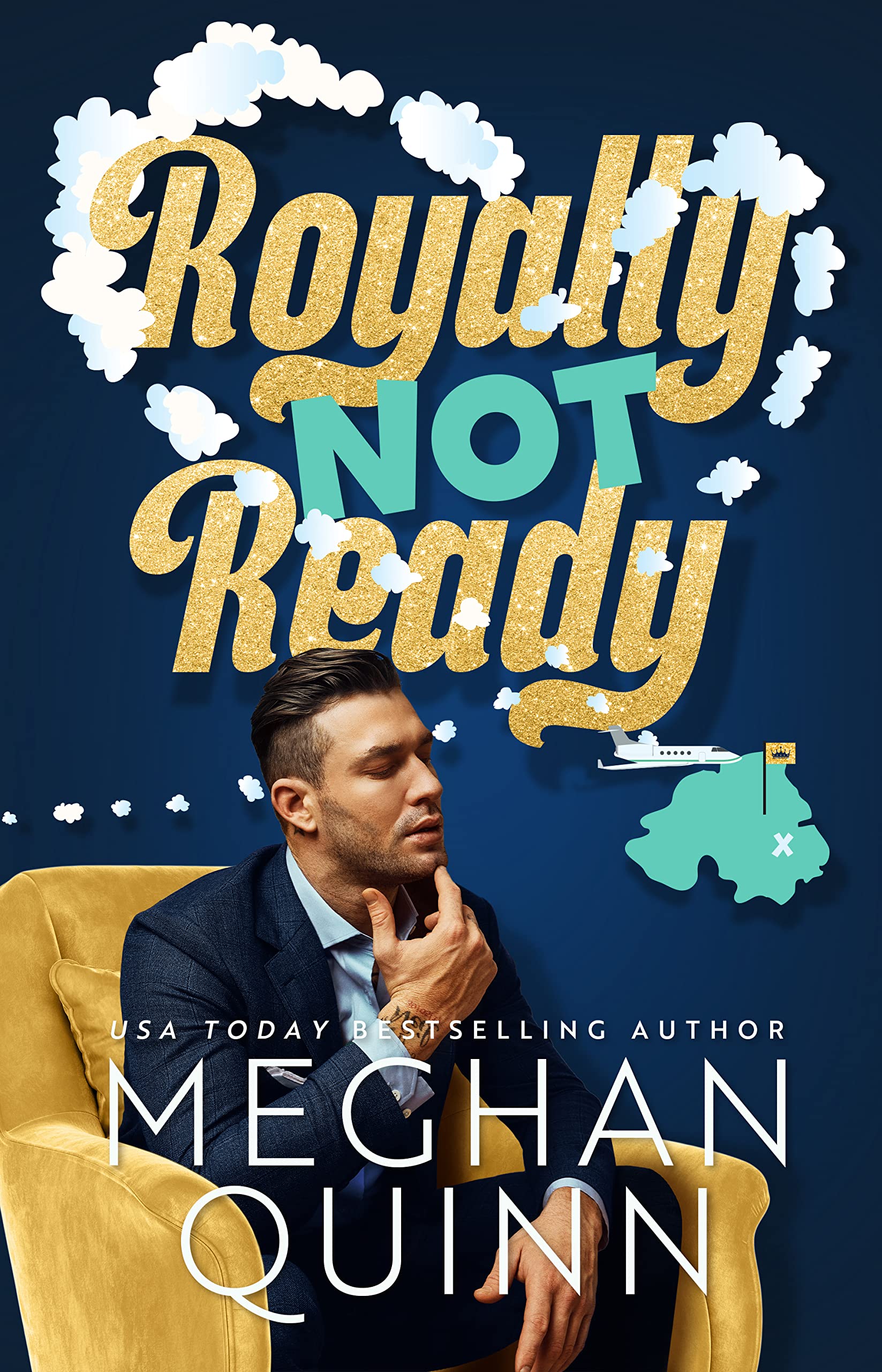 Royally Not Ready (Not Really Royal) by Meghan Quinn | Goodreads