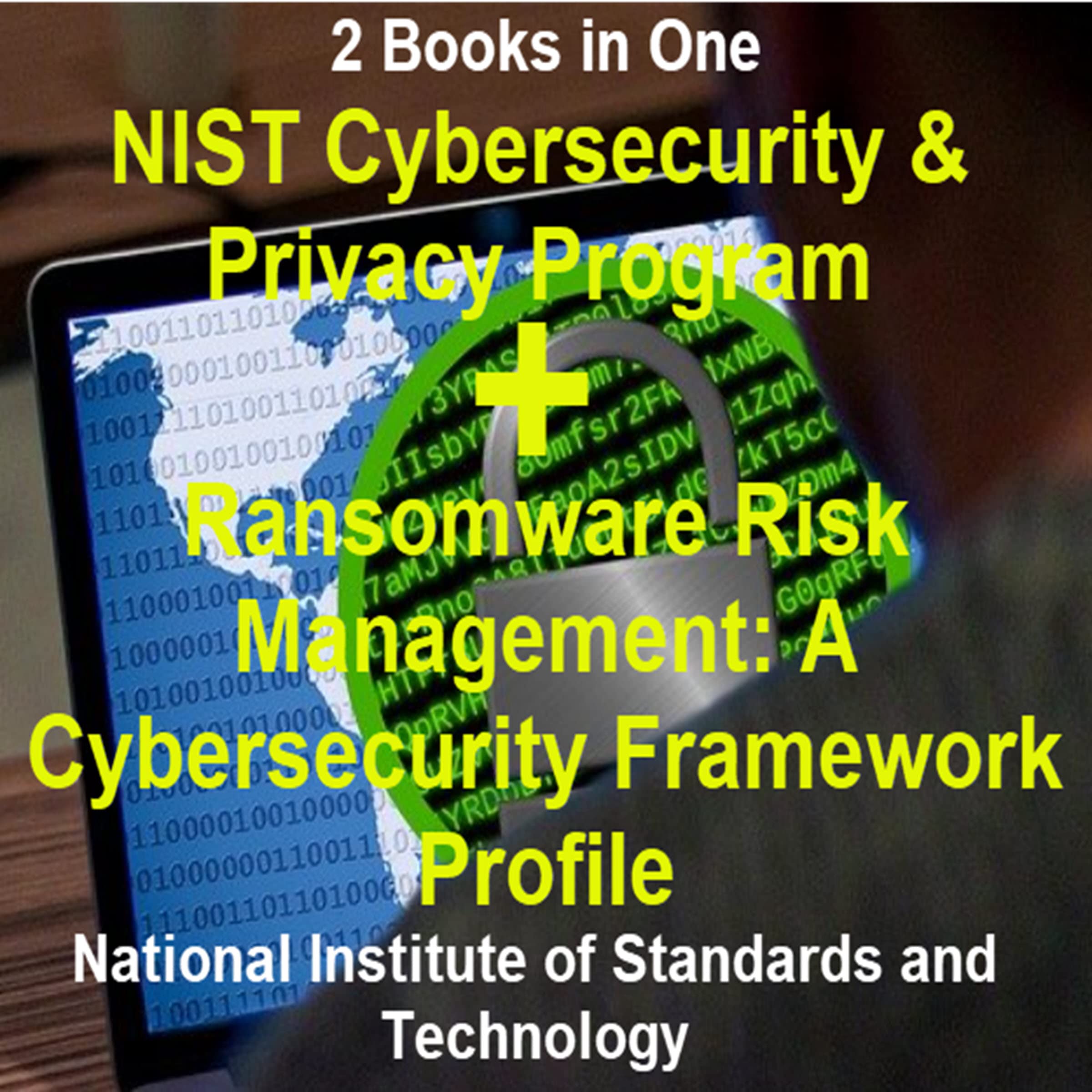 NIST Cybersecurity & Privacy Program AND Ransomware Risk Management: A ...