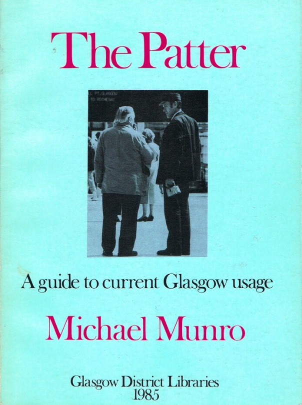 The Patter: A Guide to Current Glasgow Usage by Michael Munro | Goodreads