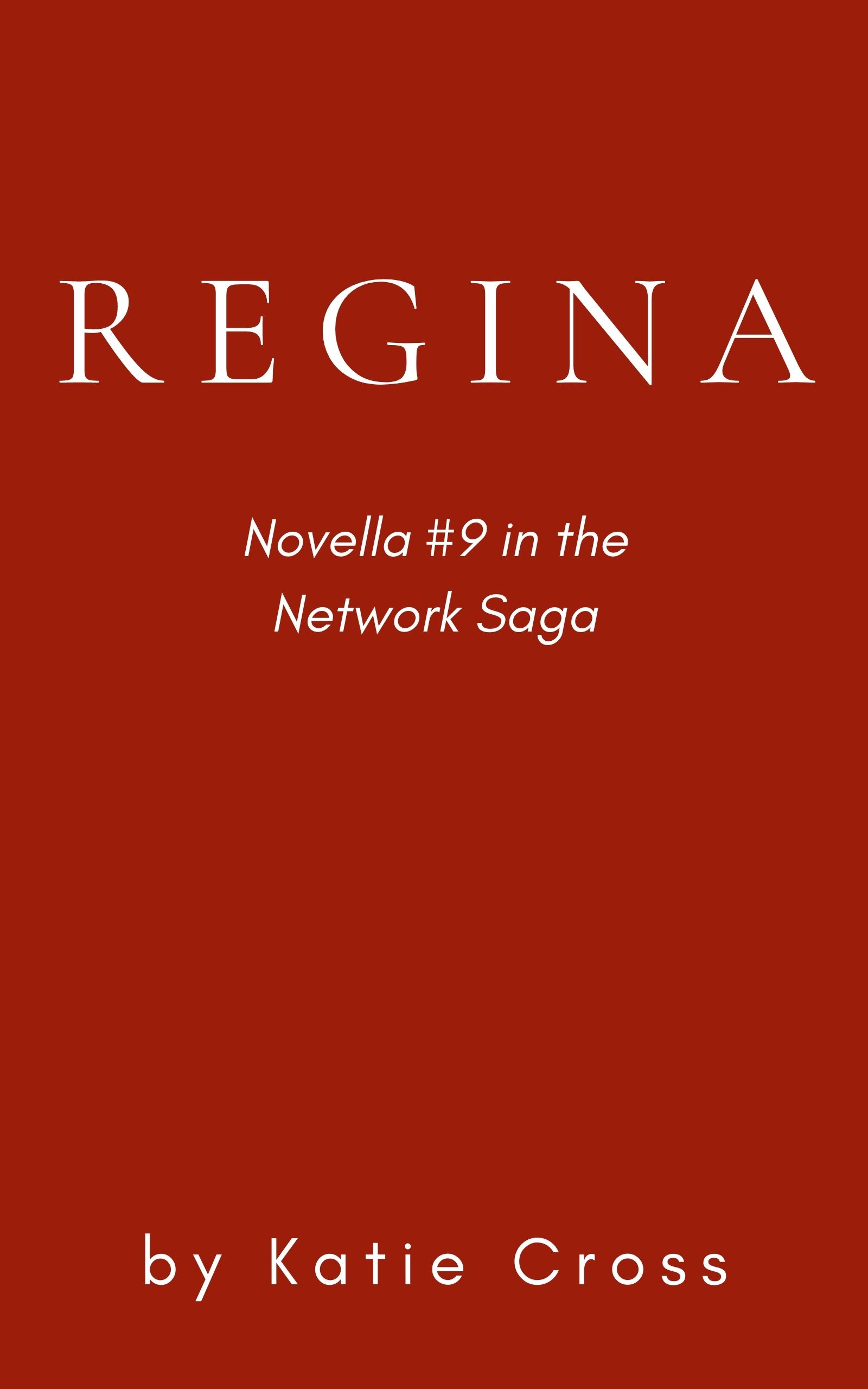 Regina (Novella #9 in the Network Saga) by Katie Cross | Goodreads