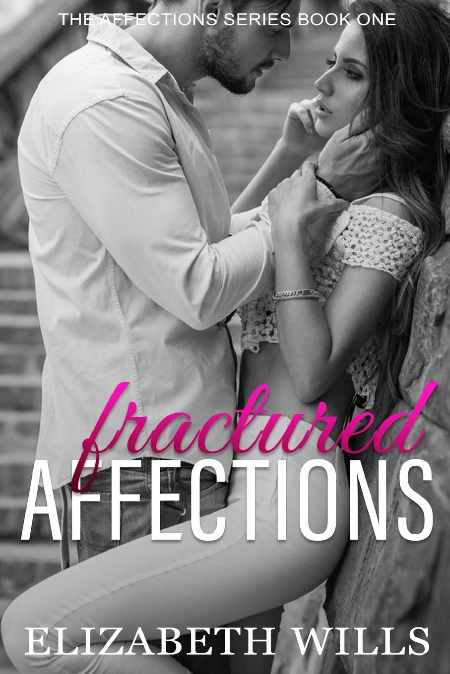 Fractured Affections (The Affections Series) by Elizabeth Wills | Goodreads