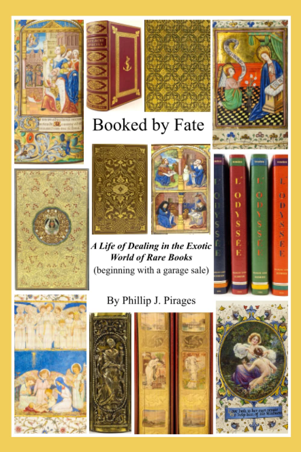 Booked By Fate: A Life of Dealing in the Exotic World of Rare Books by ...