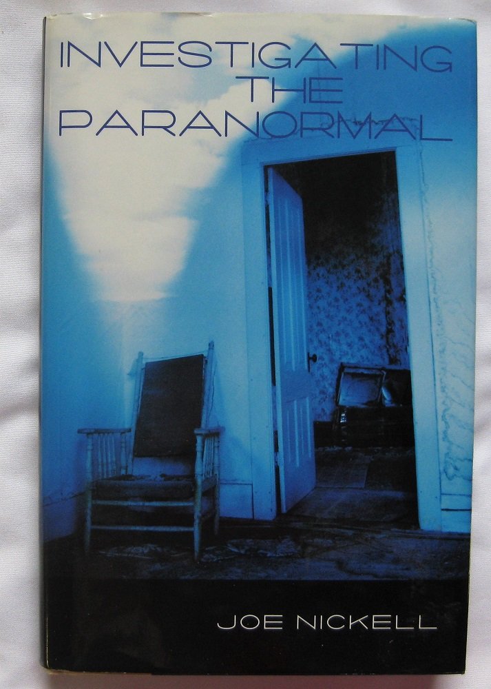 investigating the Paranormal by Joe Nickell | Goodreads