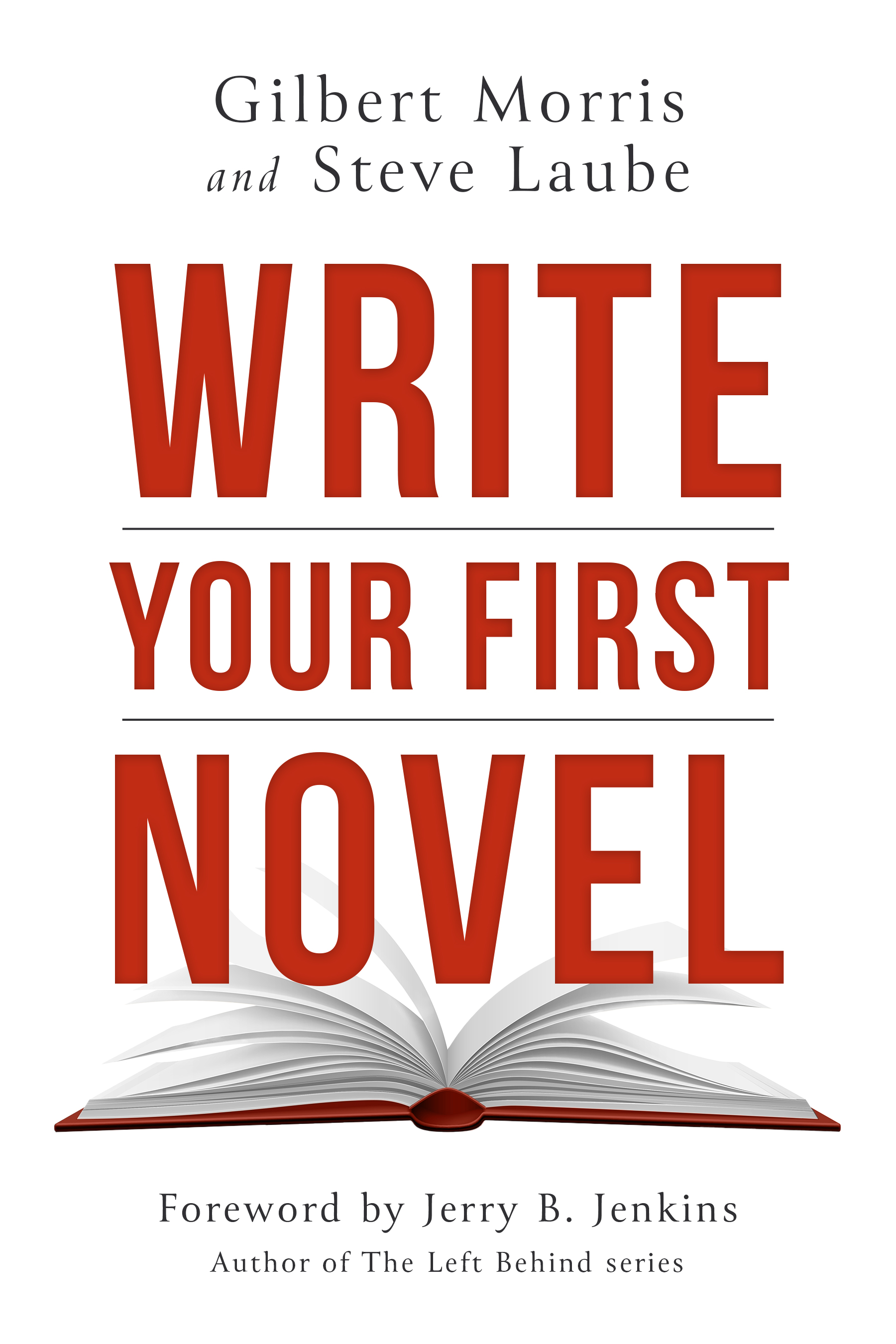 Write Your First Novel by Gilbert Morris | Goodreads