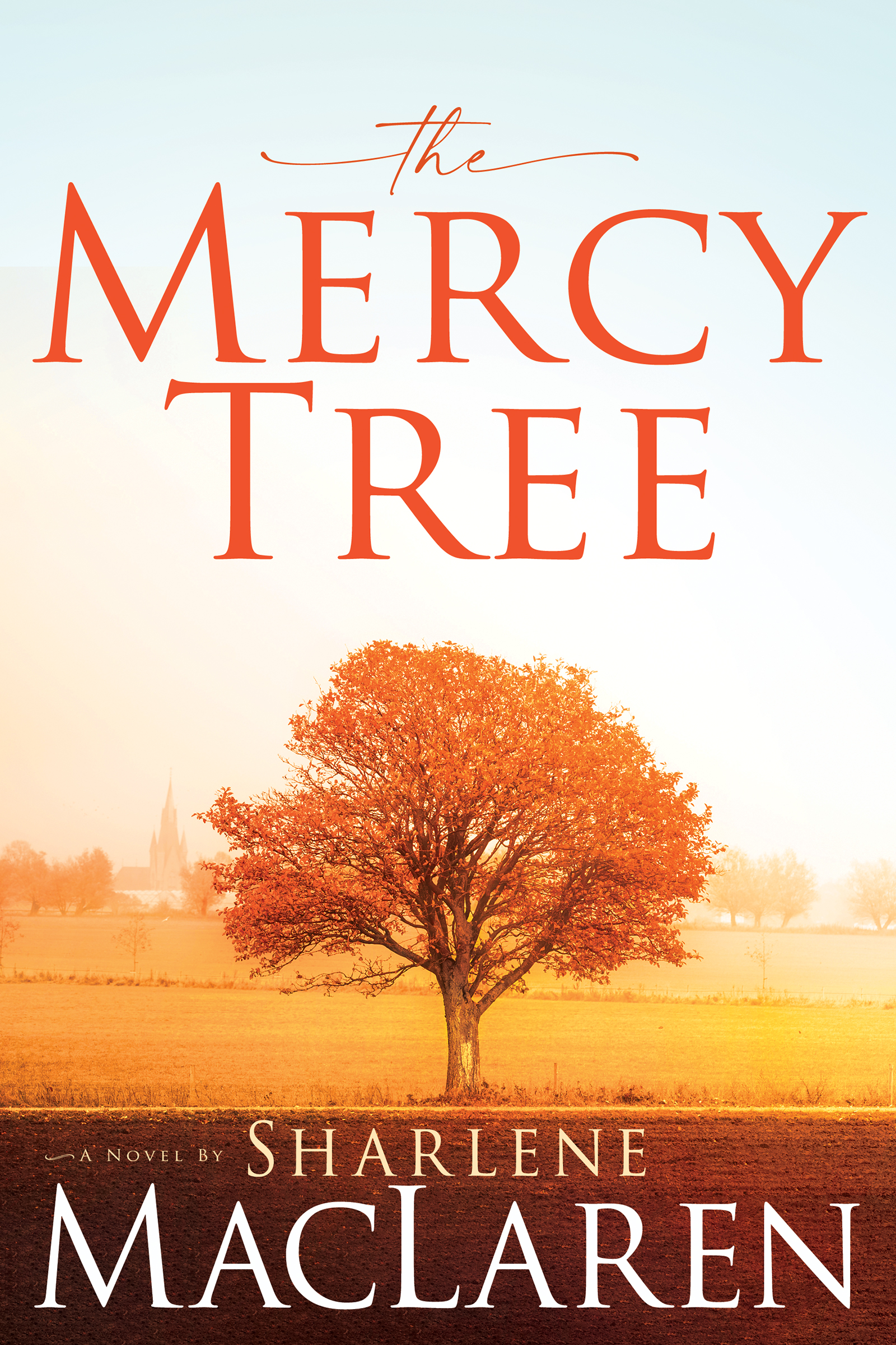The Mercy Tree by Sharlene MacLaren | Goodreads