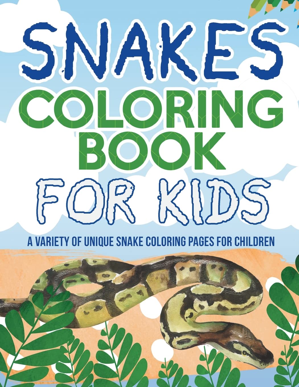 Snakes Coloring Book For Kids! A Variety Of Unique Snake Coloring Pages ...