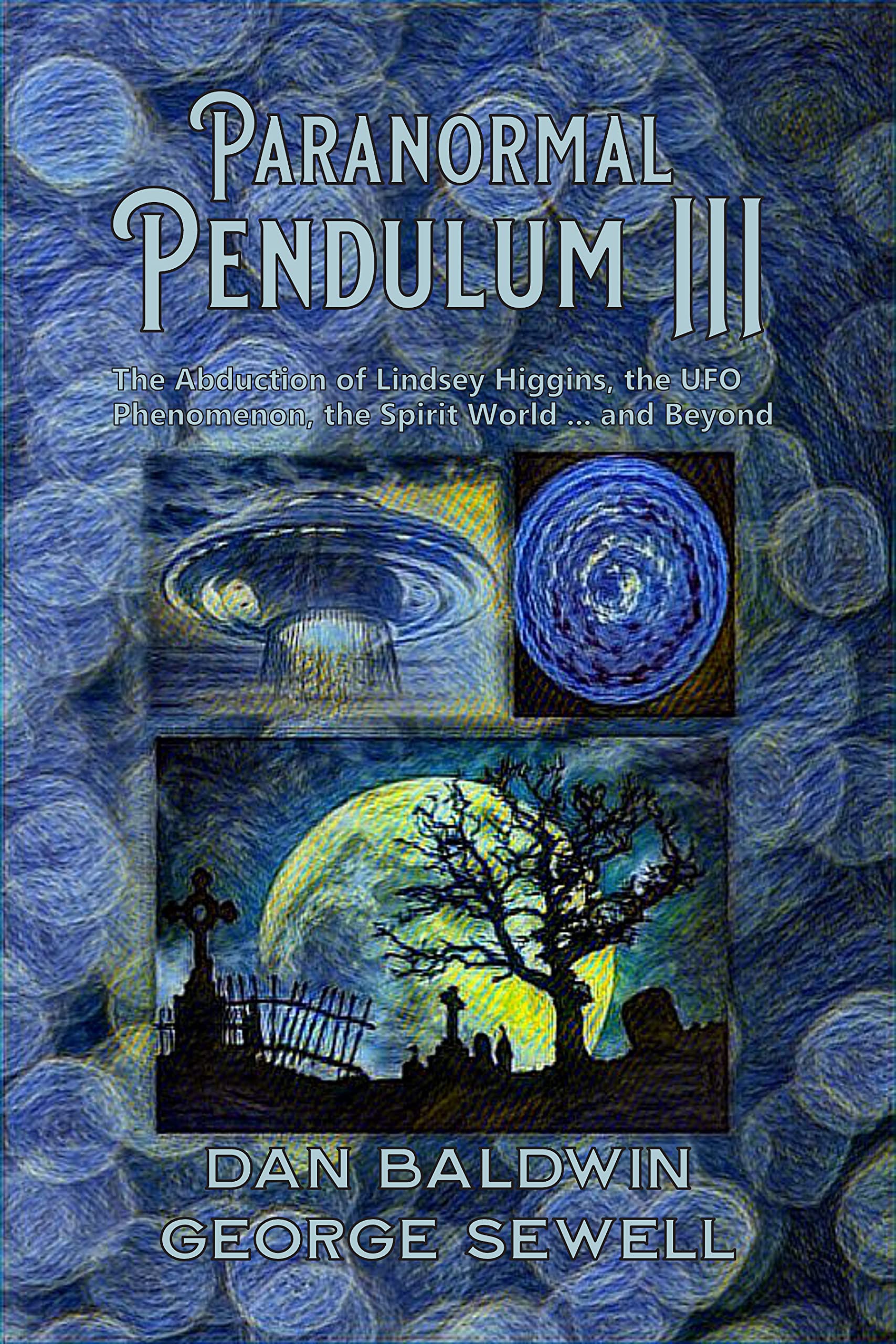 Paranormal Pendulum III: The Abduction of Lindsey Higgins, the UFO ...