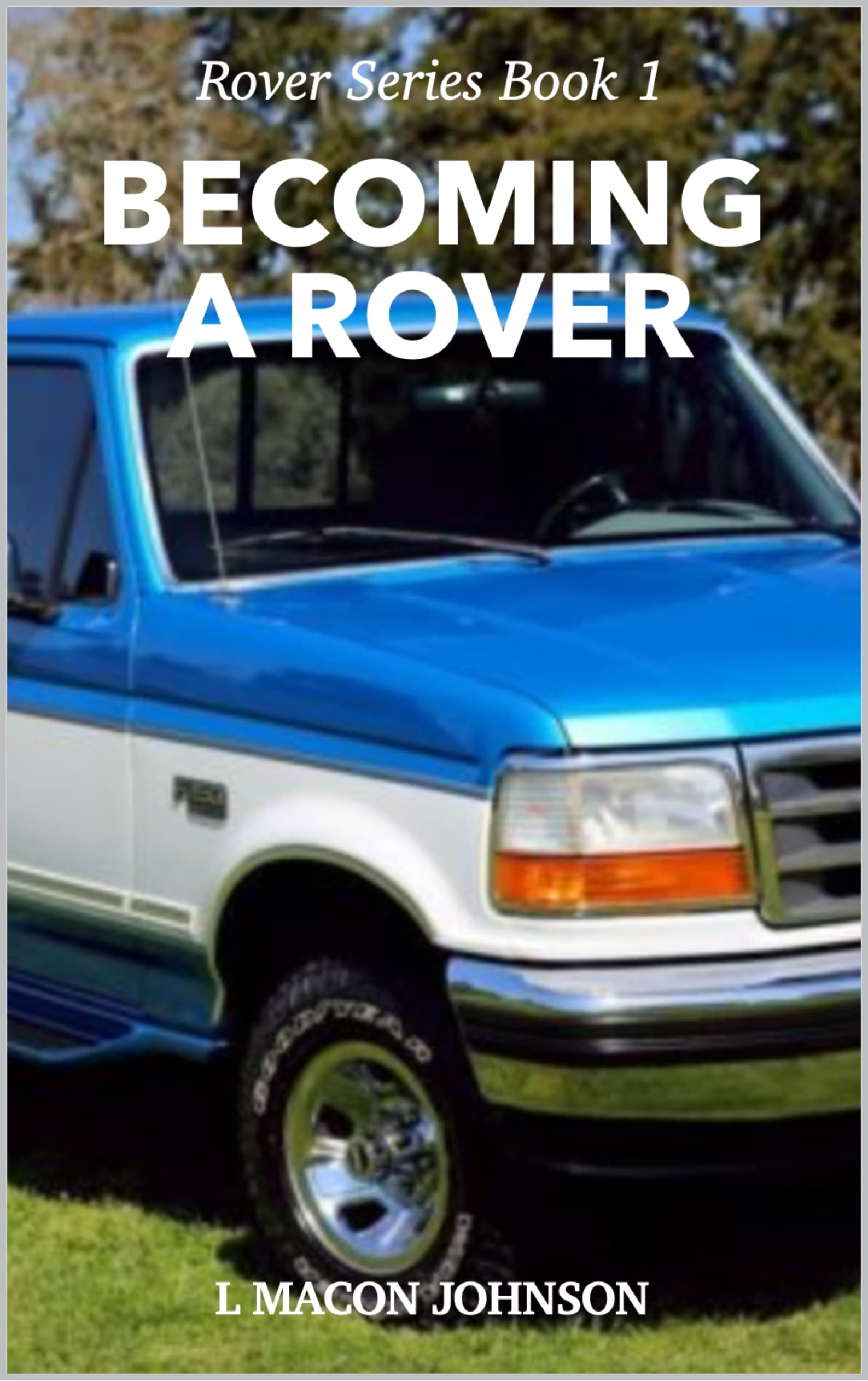 Becoming a ROVER: Rover Series Book 1 by L. Macon Johnson | Goodreads