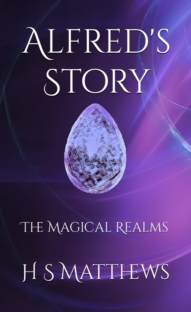 Alfred's Story: The Magical Realms by H.S. Matthews | Goodreads