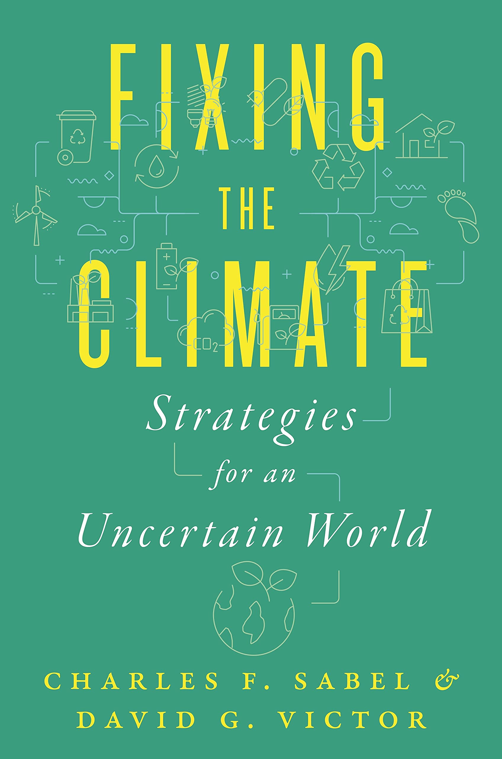 Fixing the Climate: Strategies for an Uncertain World by Charles F ...