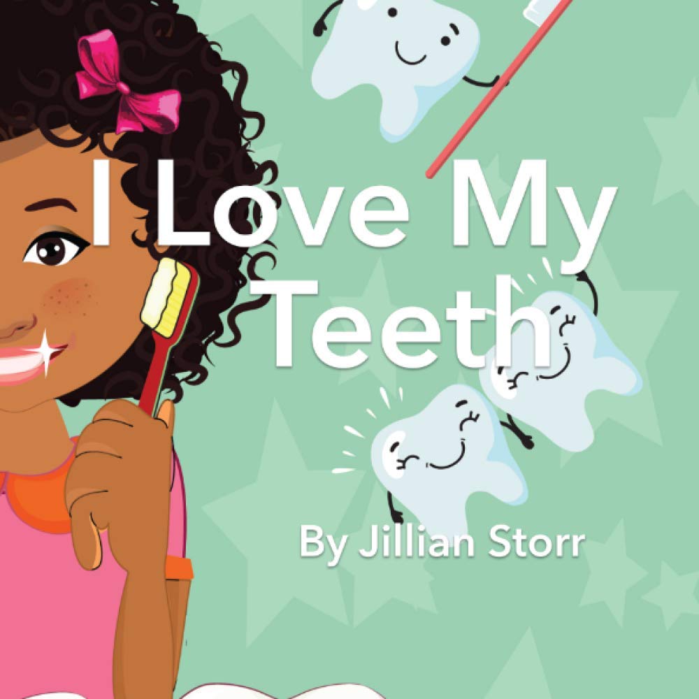 I Love My Teeth by Jillian Storr | Goodreads