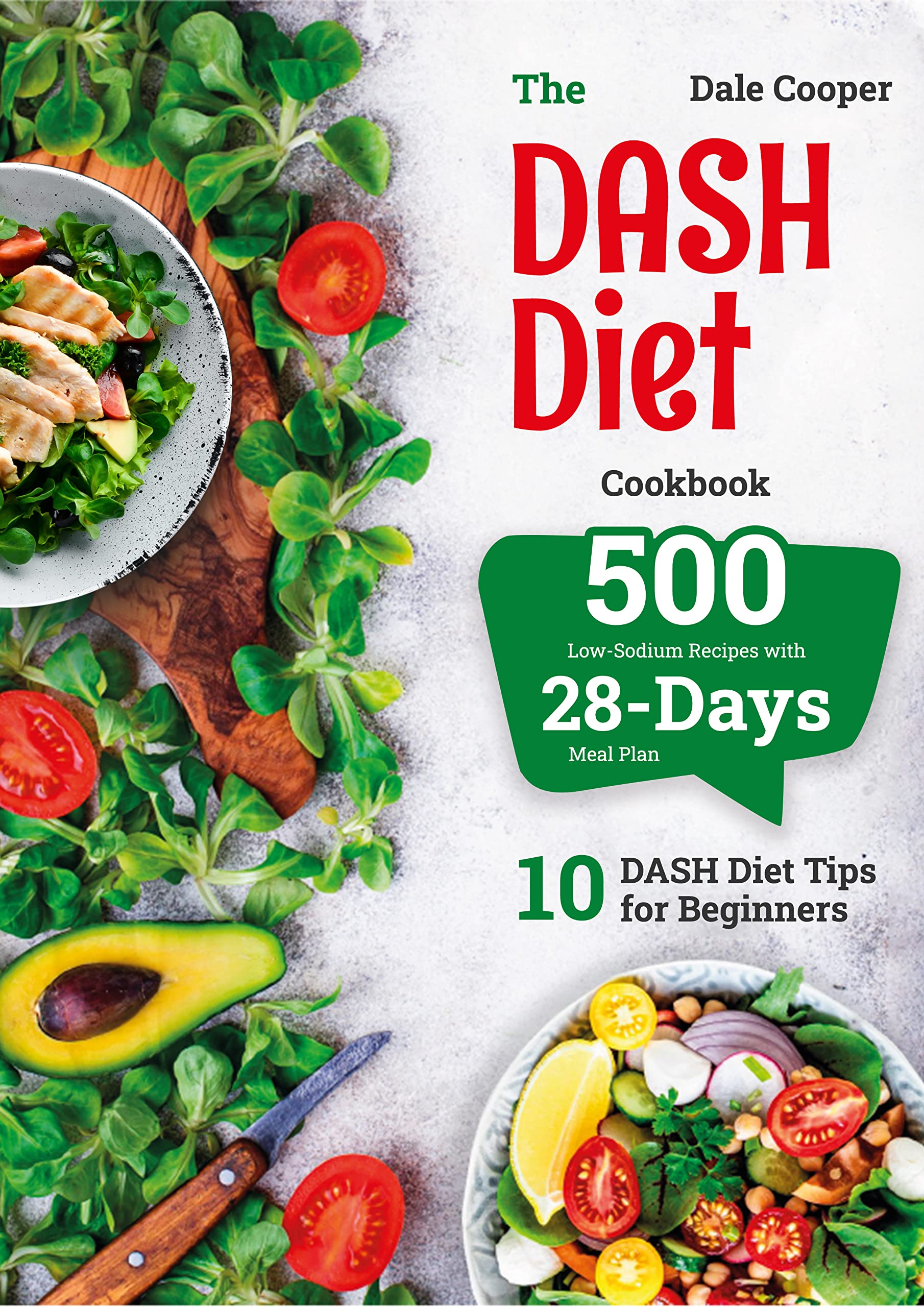 The Dash Diet Cookbook 500 Low Sodium Recipes With 28 Days Meal Plan