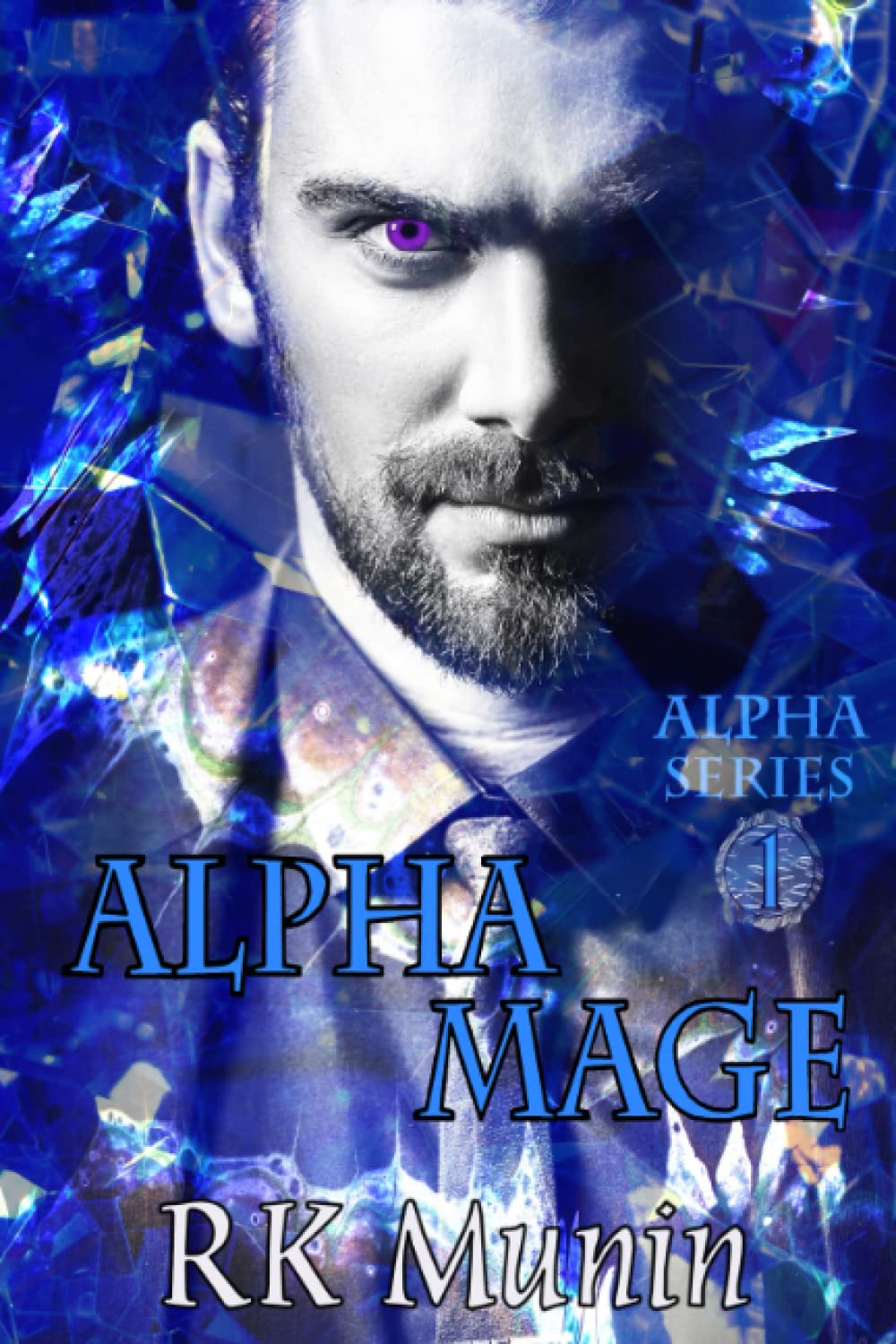 Alpha Mage: Alpha Series, Book 1 by R.K. Munin | Goodreads