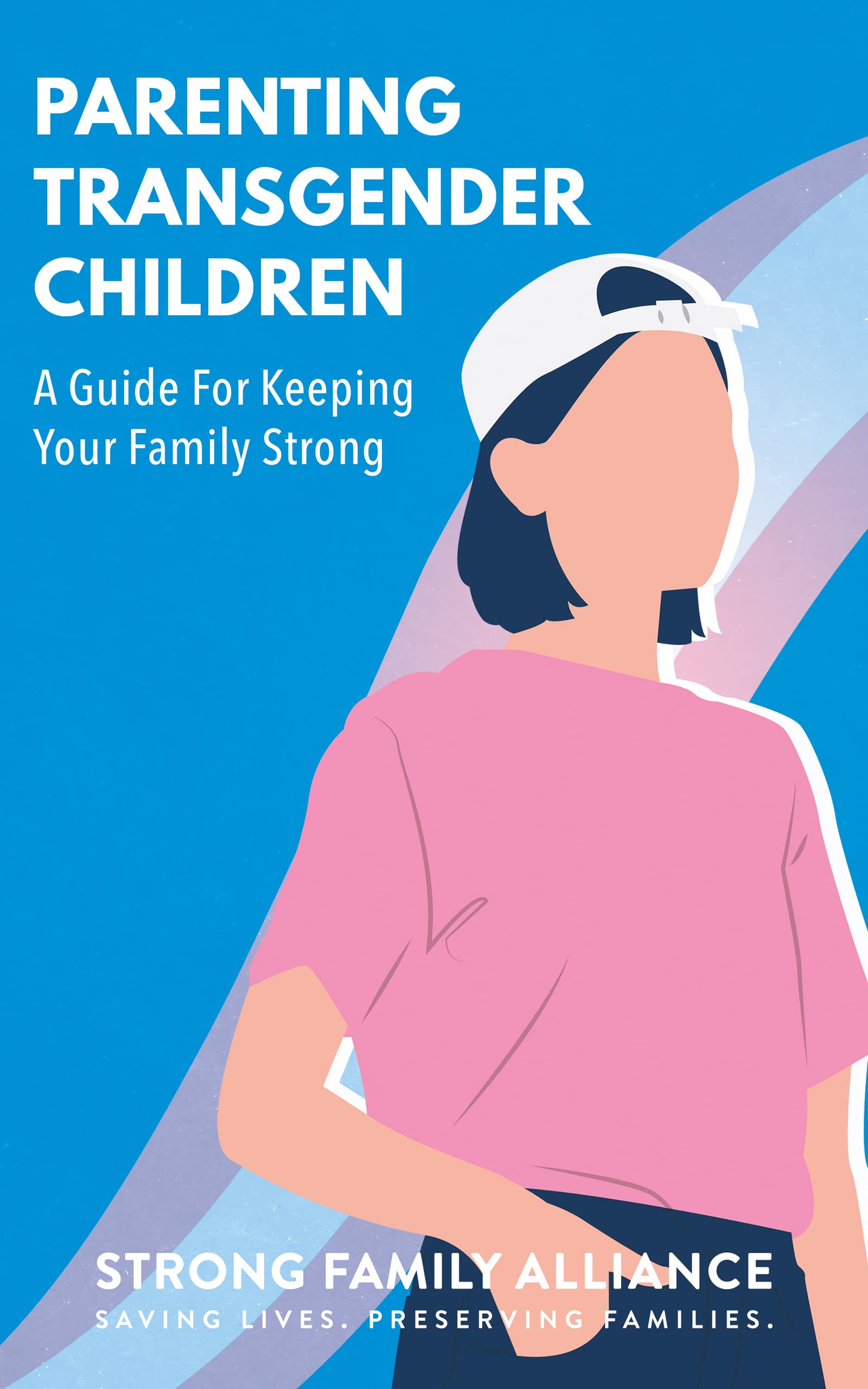 Parenting Transgender Children: A Guide to Keeping Your Family Strong ...