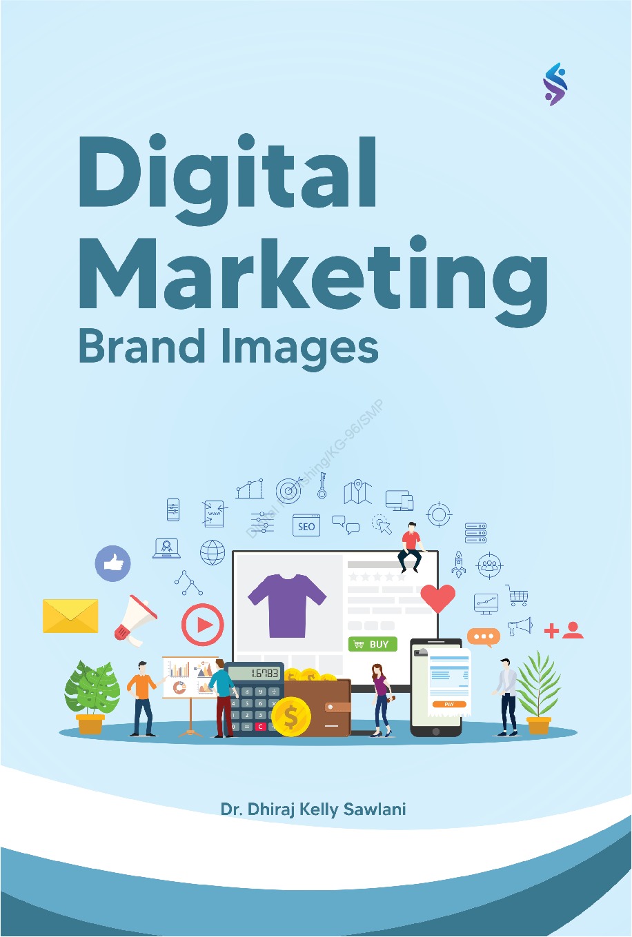 Digital Marketing: Brand Images by Dhiraj Kelly Sawlani | Goodreads