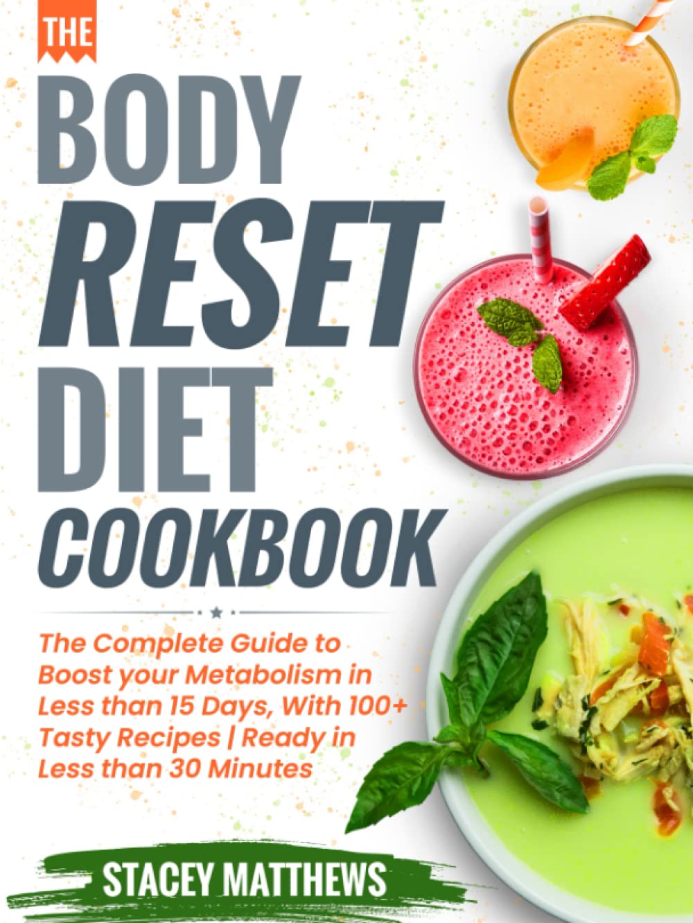 The Body Reset Diet Cookbook: The Complete Guide to Boost your ...