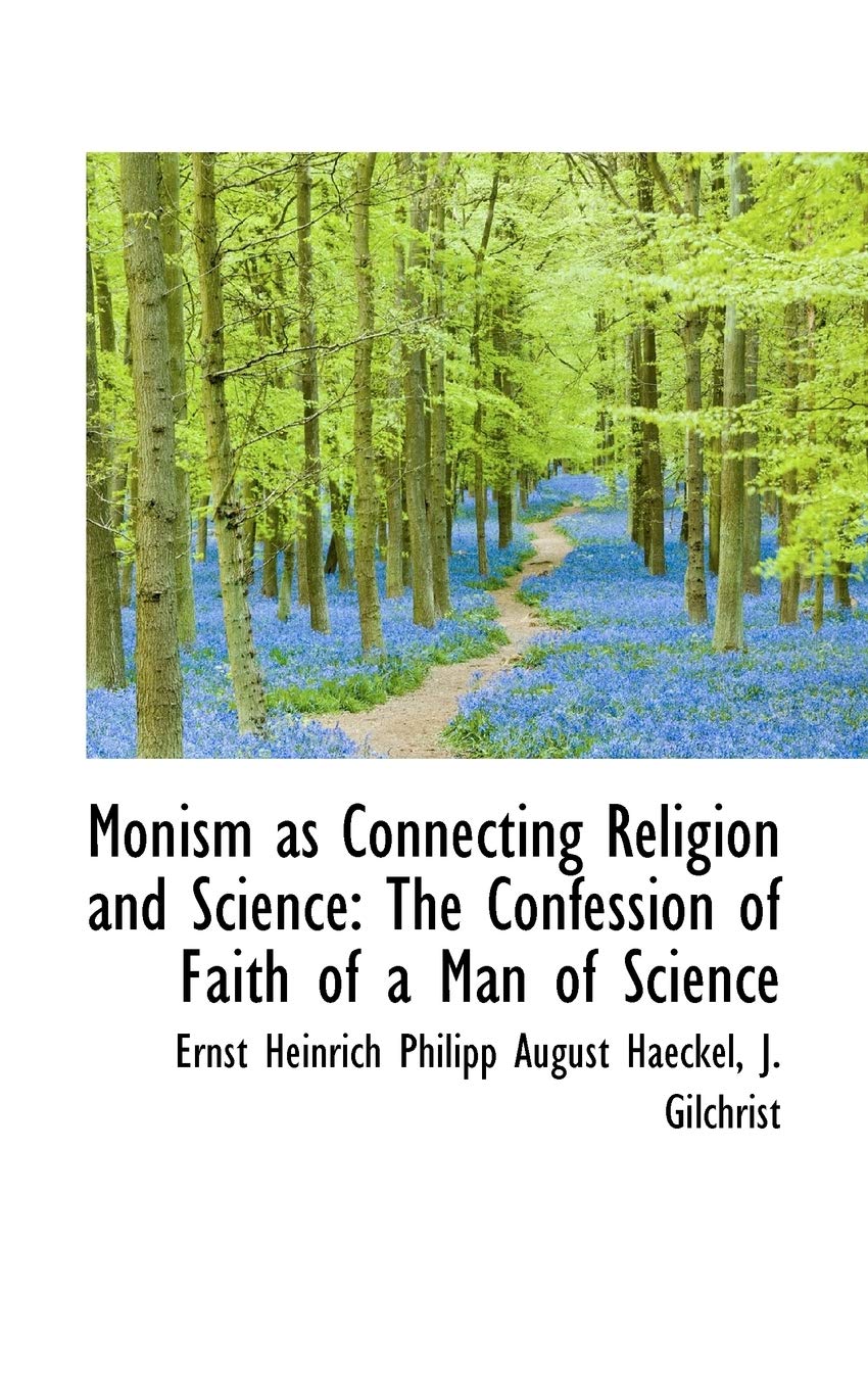 Monism as Connecting Religion and Science: The Confession of Faith of a ...
