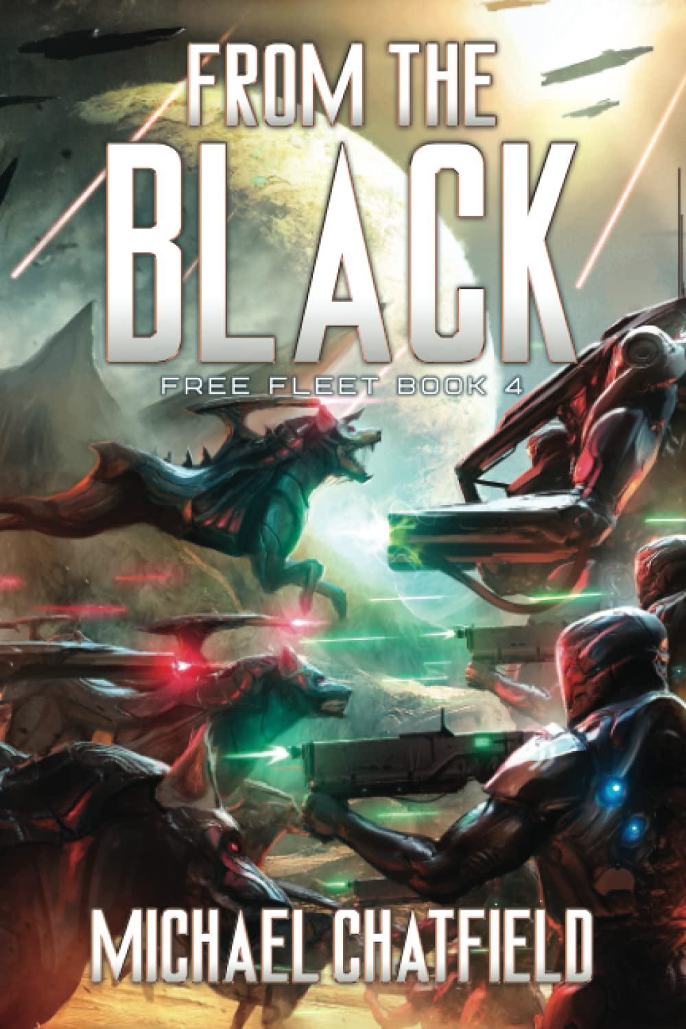 From the Black: Free Fleet Book 4 by Michael Chatfield | Goodreads