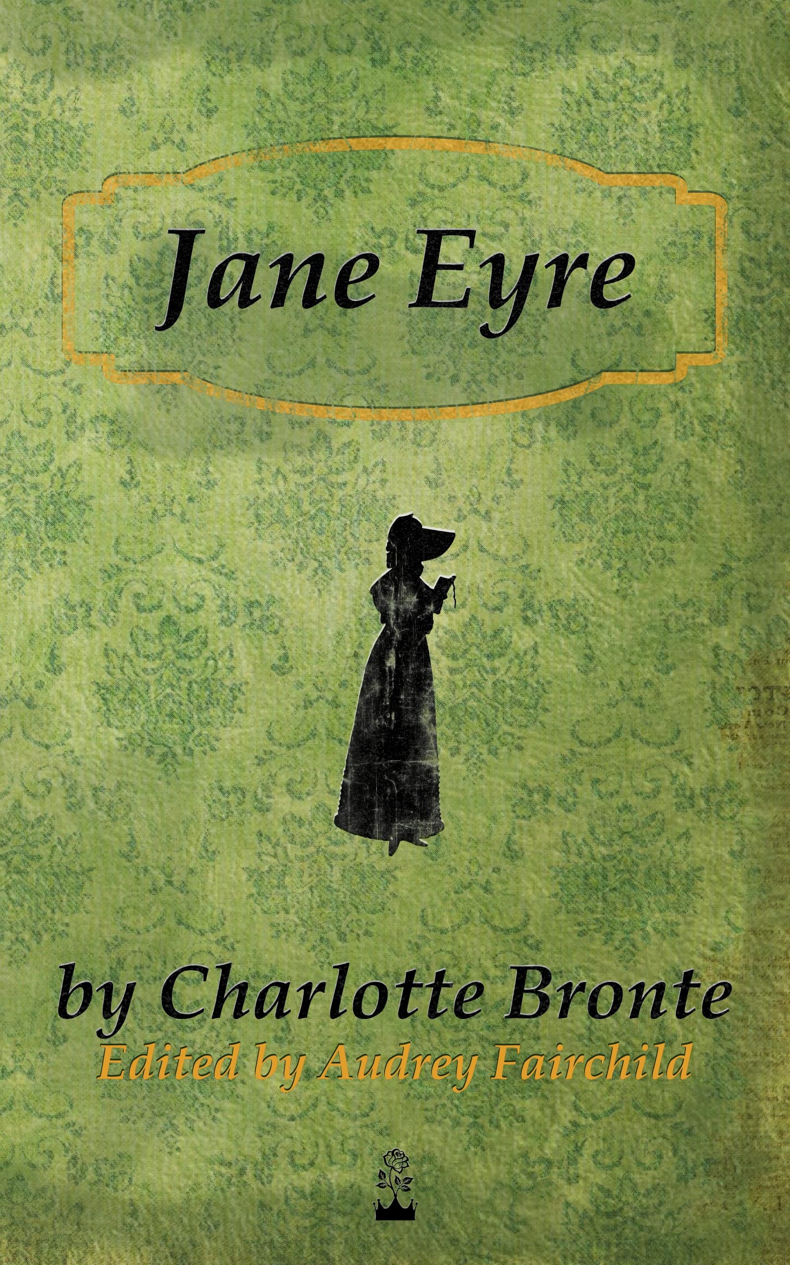 Jane Eyre: An Autobiography (Illustrated and Annotated); With Original ...