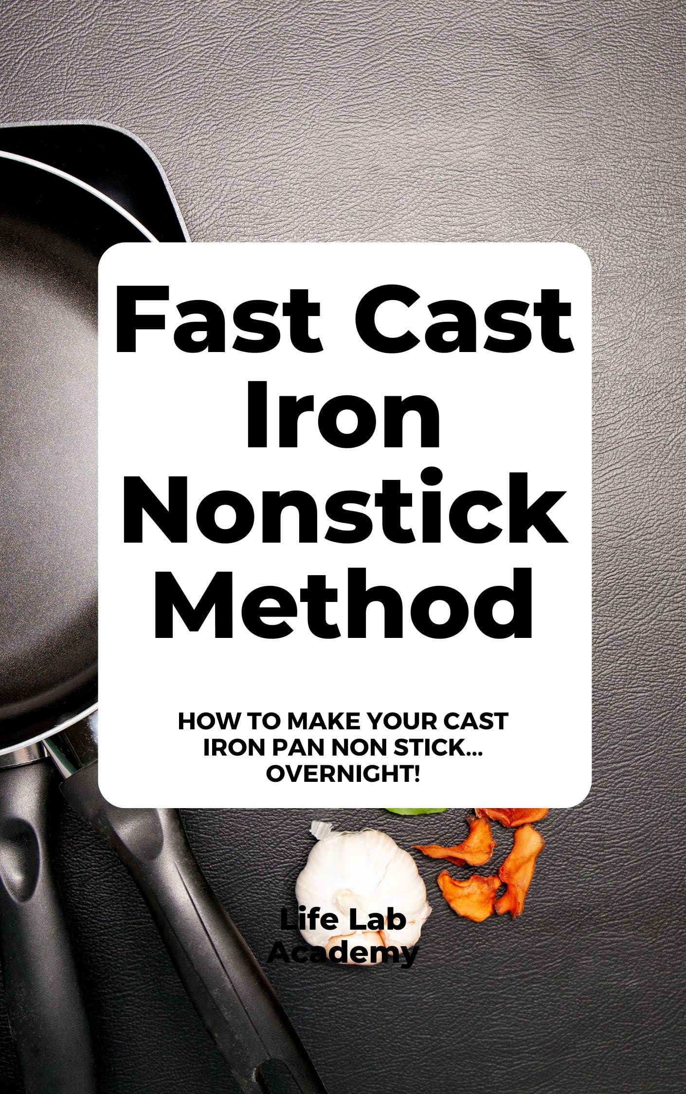 Fast Cast Iron Nonstick Method: How to Make Your Cast Iron Pan Non ...