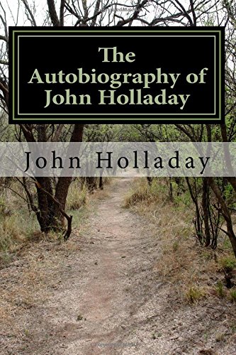 The Autobiography of John Holladay by John H Holladay Jr | Goodreads