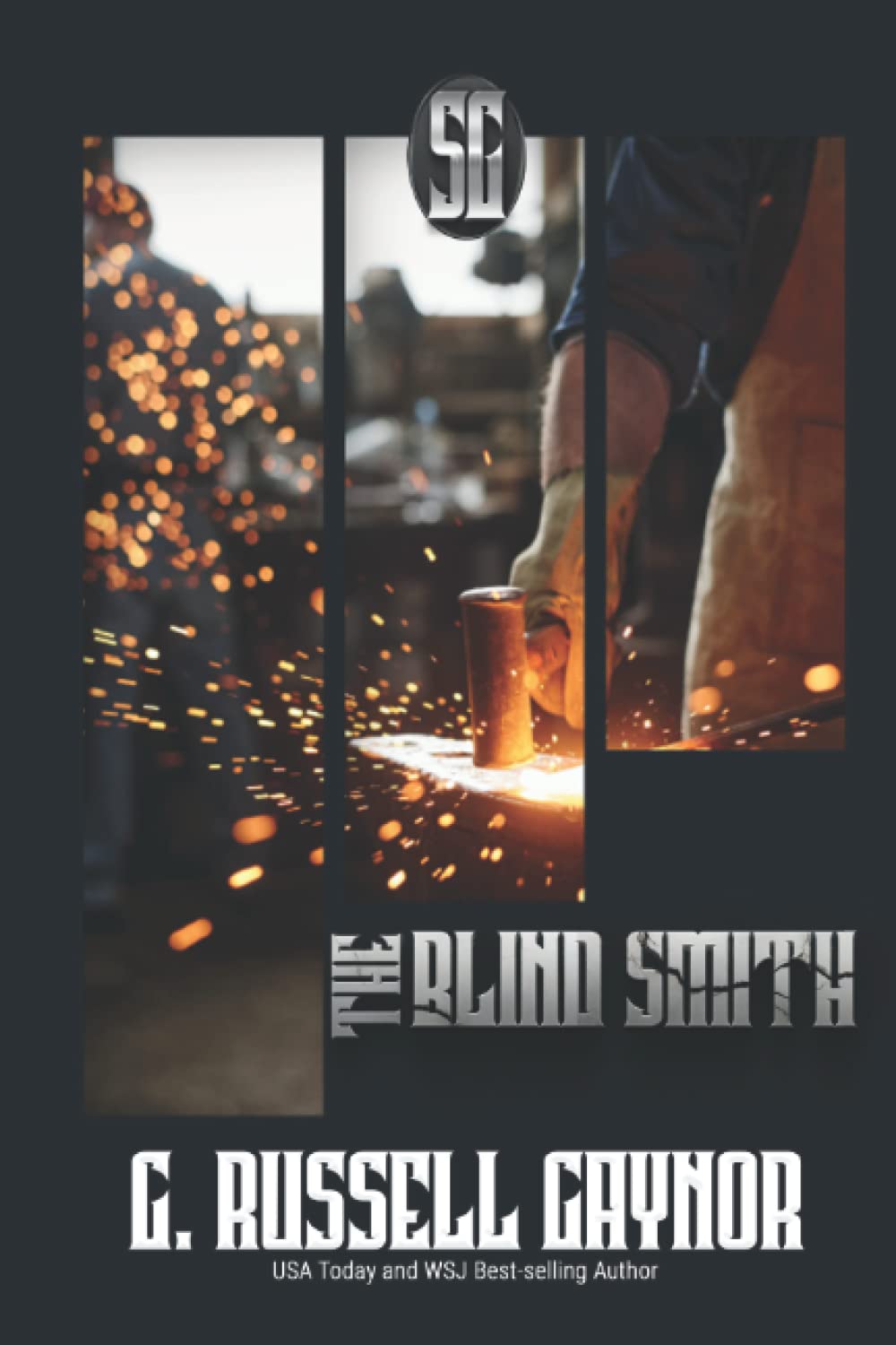The Blind Smith: Book One of The Forge Trilogy by G. Russell Gaynor ...
